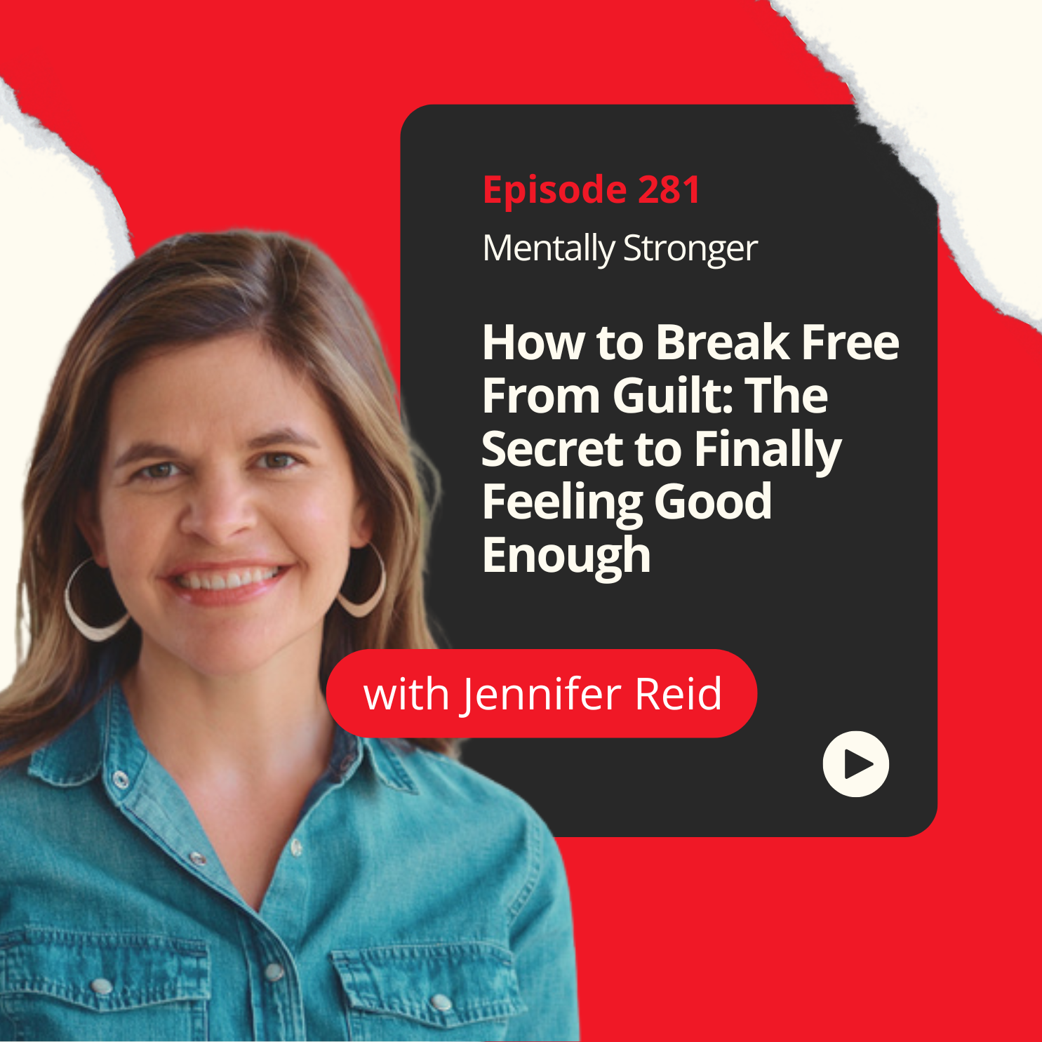 281 — How to Break Free From Guilt: The Secret to Finally Feeling Good ...