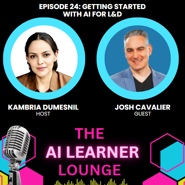 Getting Started with AI for L&D with Guest Josh Cavalier – The AI Learner Lounge – Podcast – Podtail