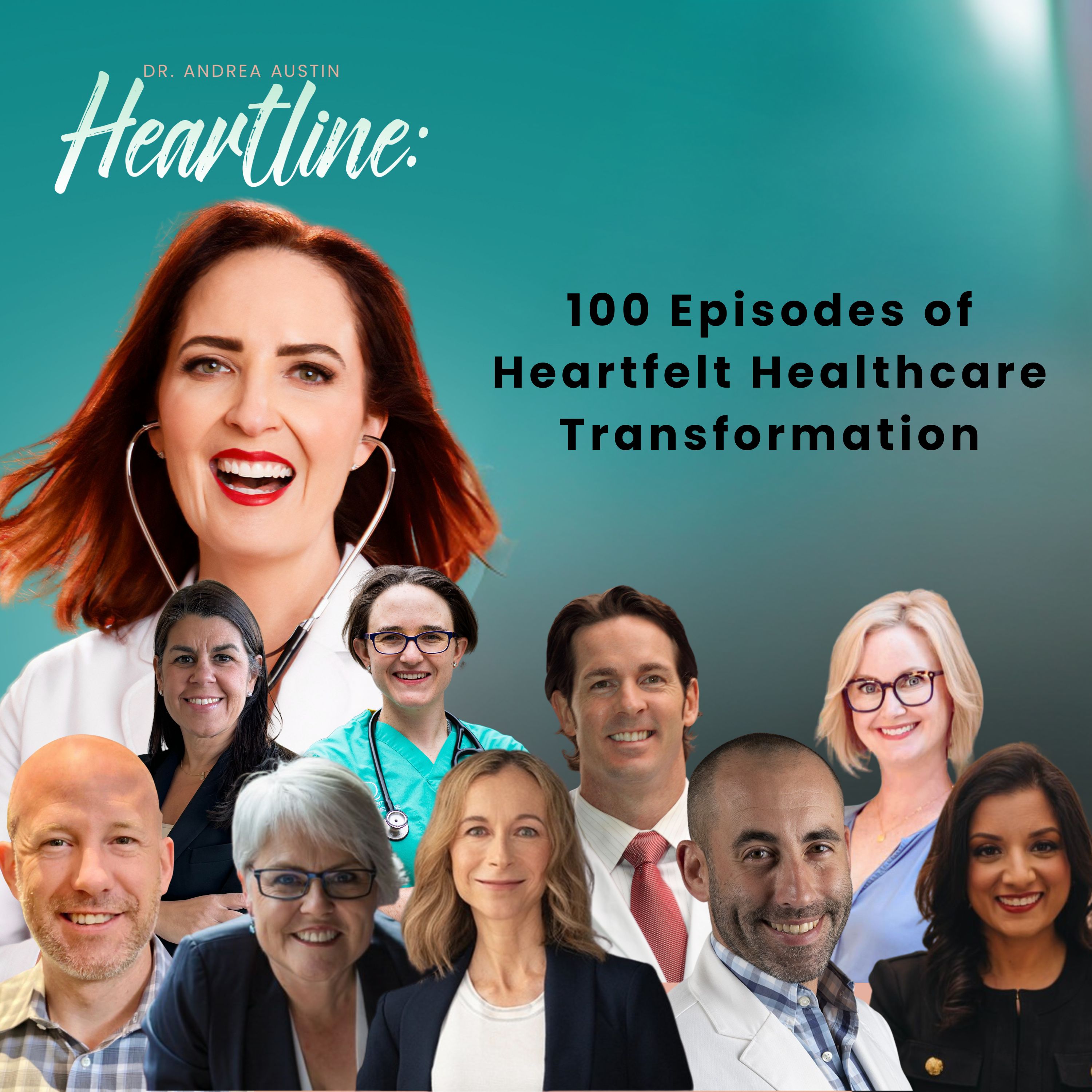 100 Episodes of Heartfelt Healthcare Transformation – Health Podcast ...