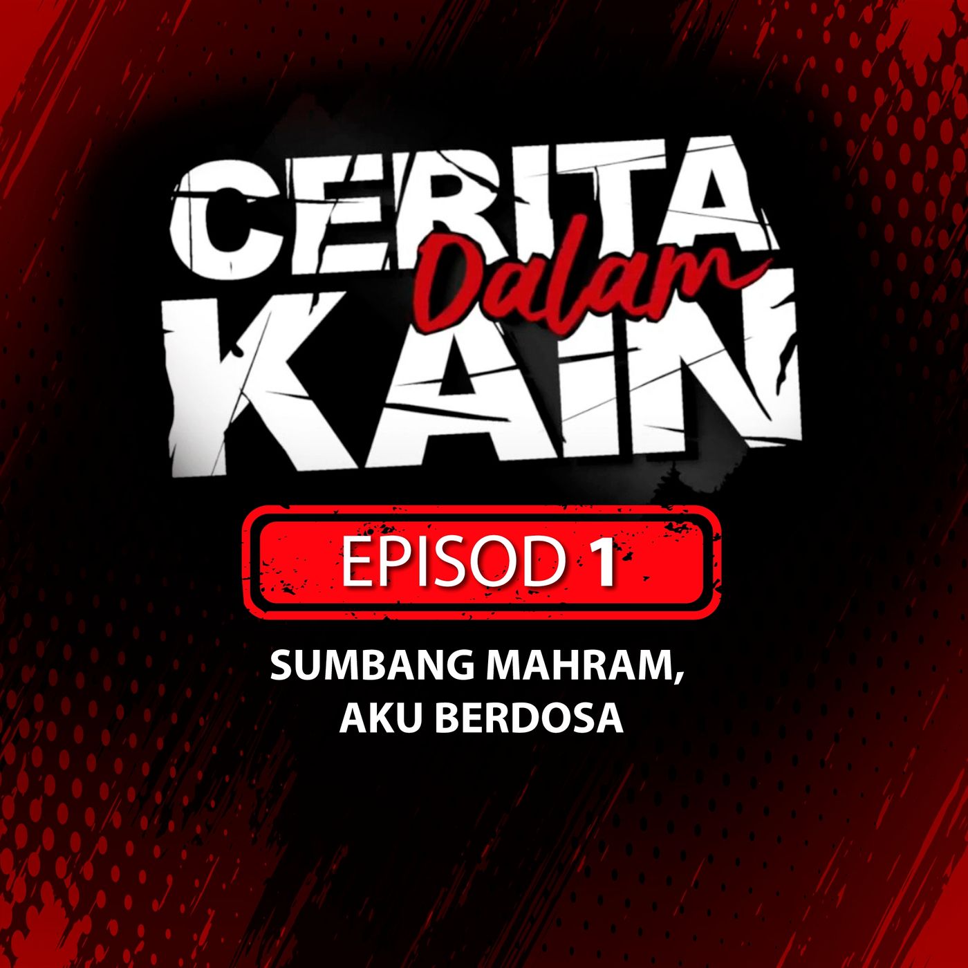 Sumbang Mahram, Aku Berdosa | Cerita Dalam Kain EP1