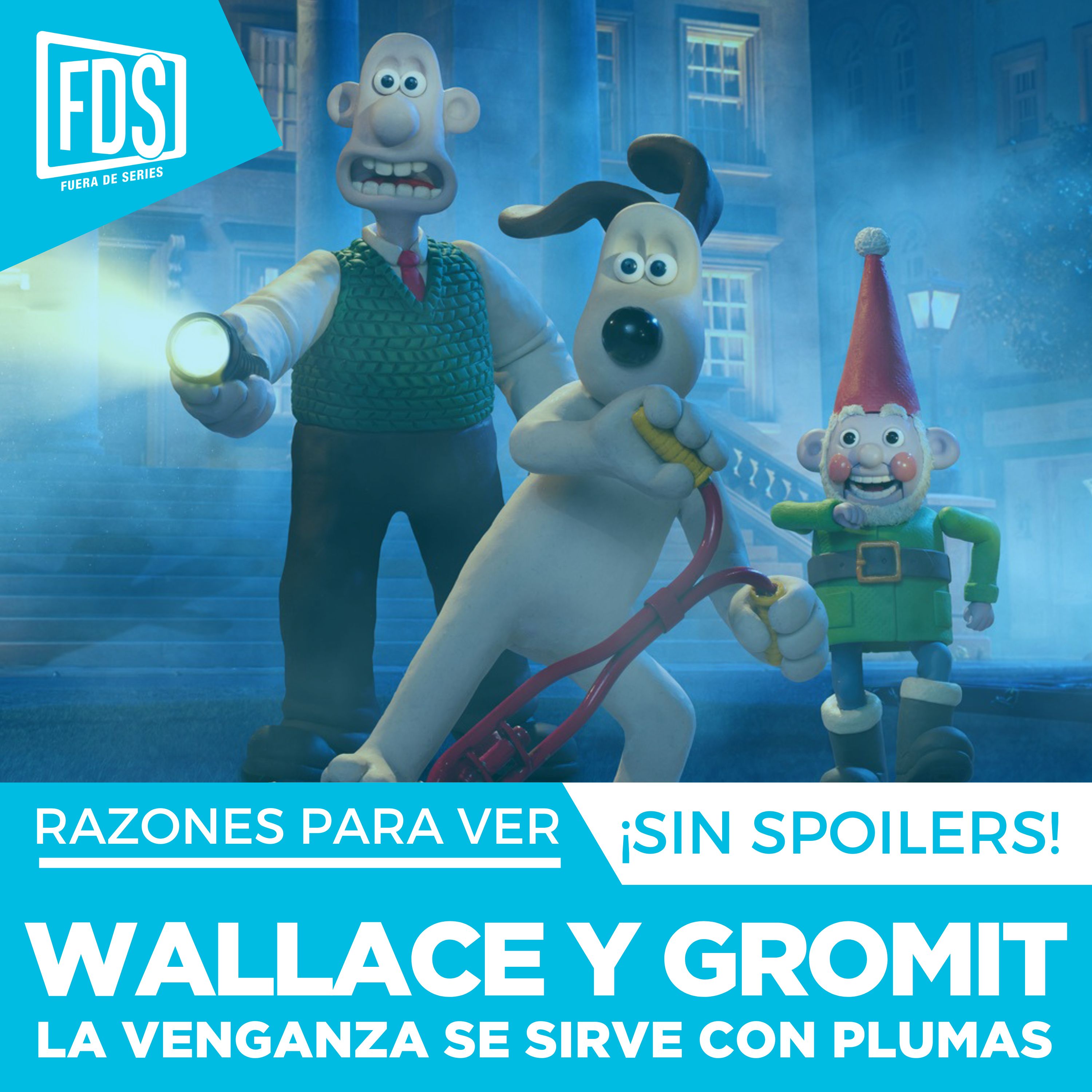 Razones para ver: ‘WALLACE Y GROMIT: La Venganza se sirve con plumas ...