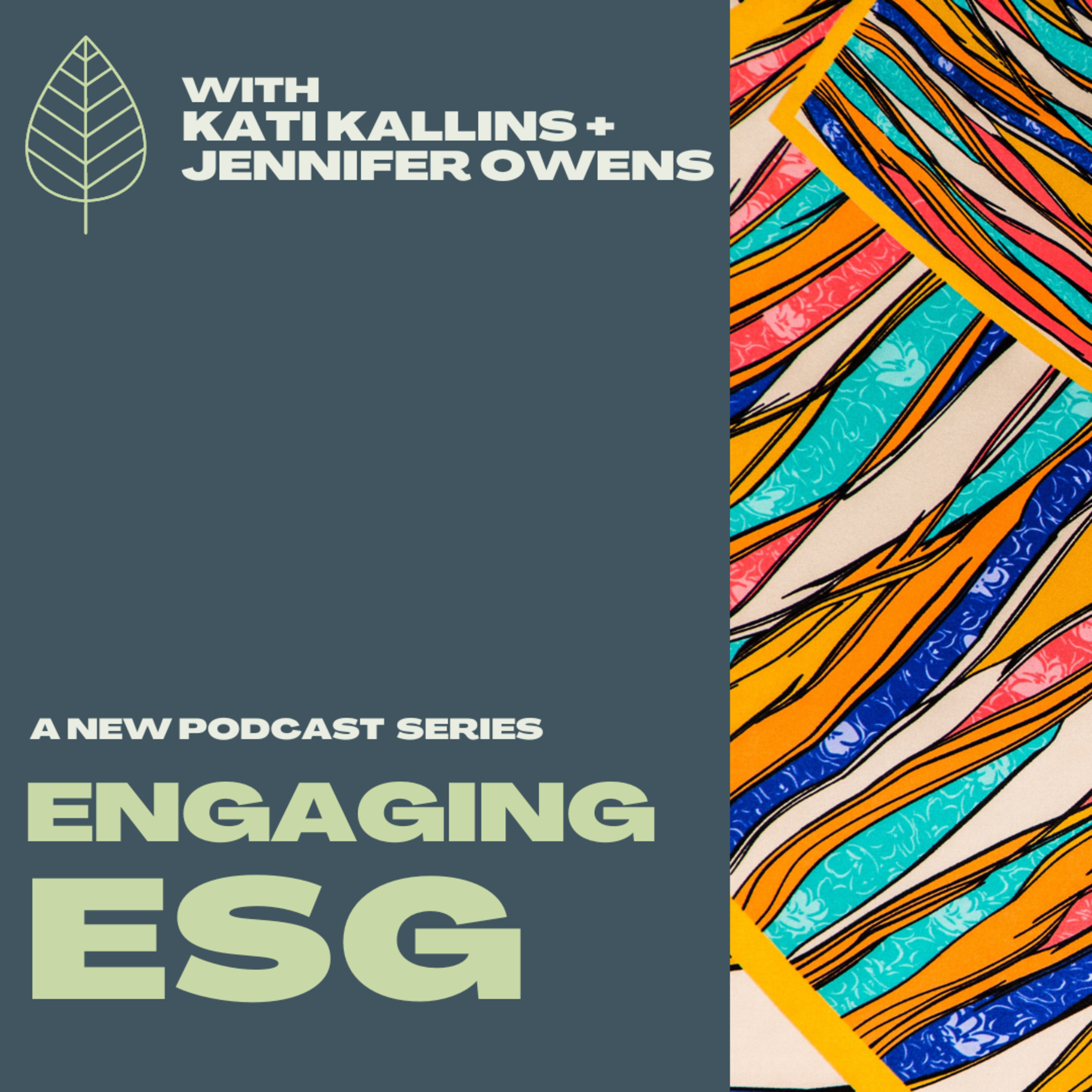 Engaging ESG with Jennifer Owens and Kati Kallins (Podcast) | Podchaser