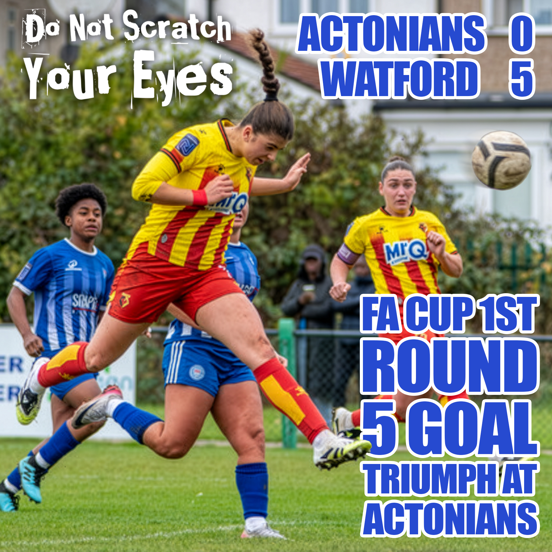 Do Not Scratch Your Eyes Podcast - ACTONIANS 0-5 WATFORD FC WOMEN ...