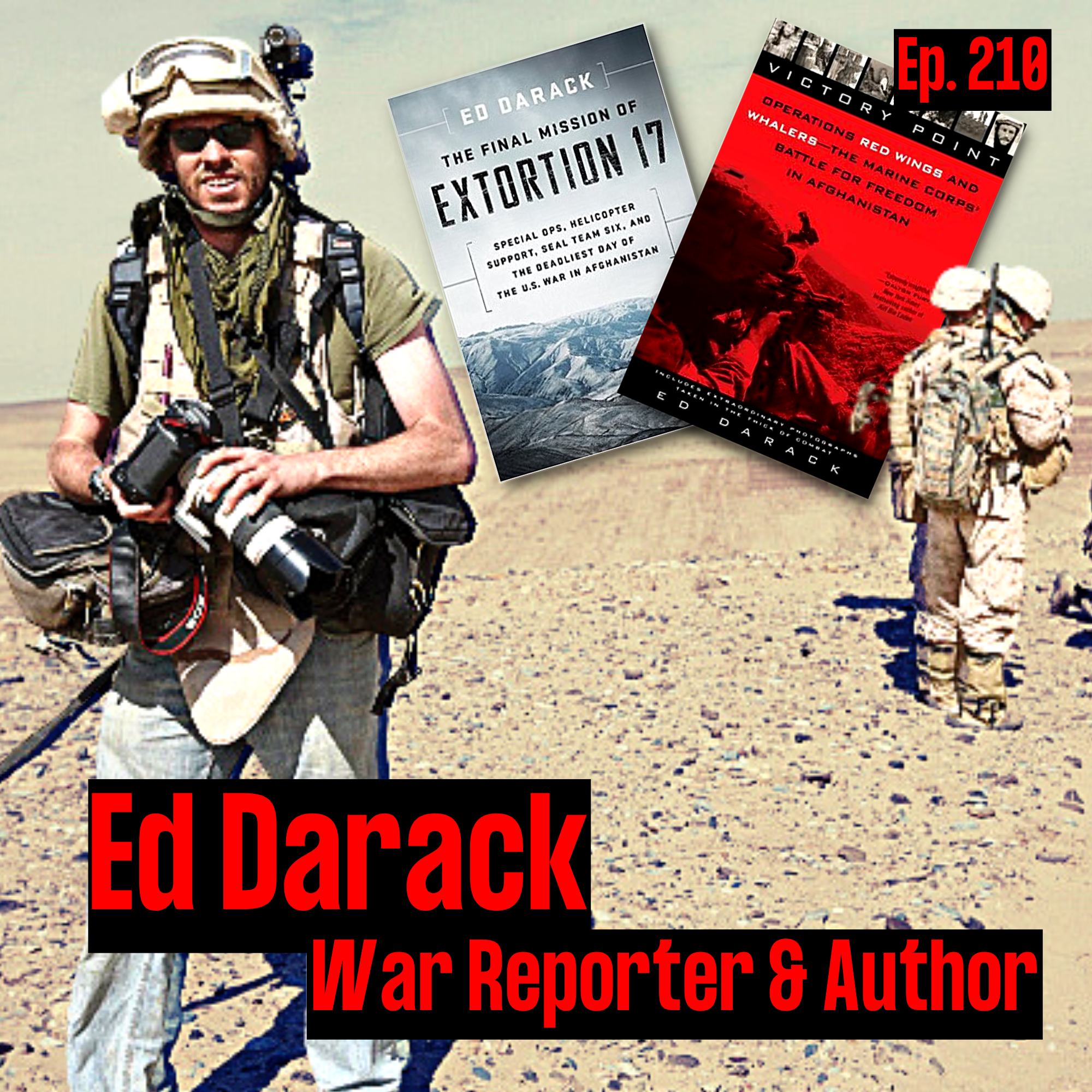 War Reporter on Op Red Wings and Extortion 17 | Ed Darack | Ep. 210 ...