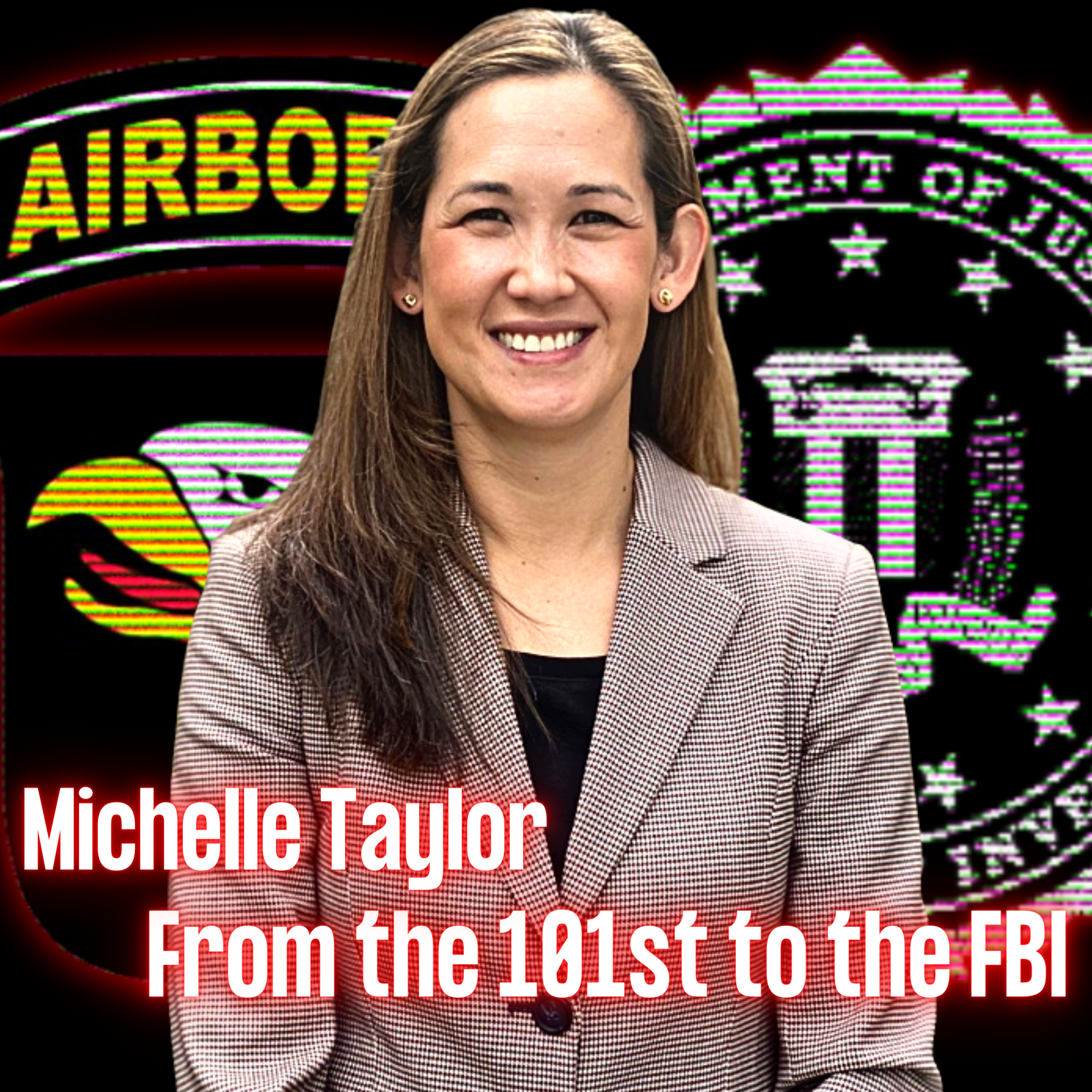 From 101st Airborne to Chasing HVT's in the FBI | Michelle Taylor | Ep ...