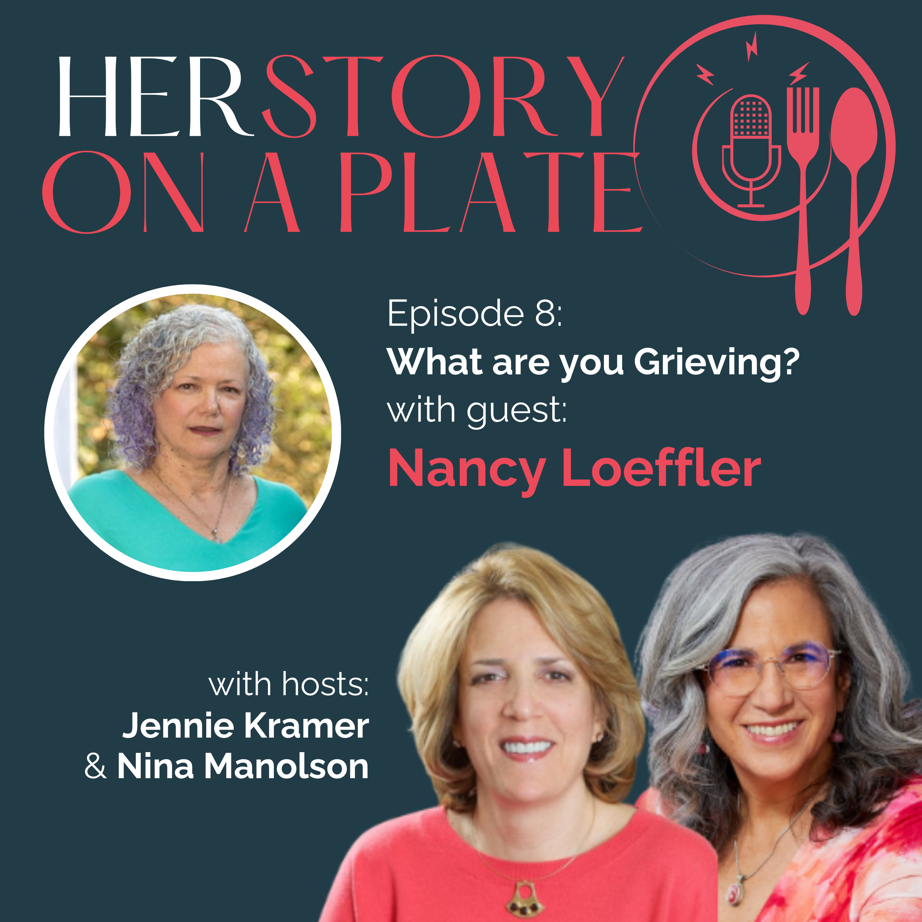What are you Grieving? EP8 – HERStory on a Plate with Jennie Kramer and ...
