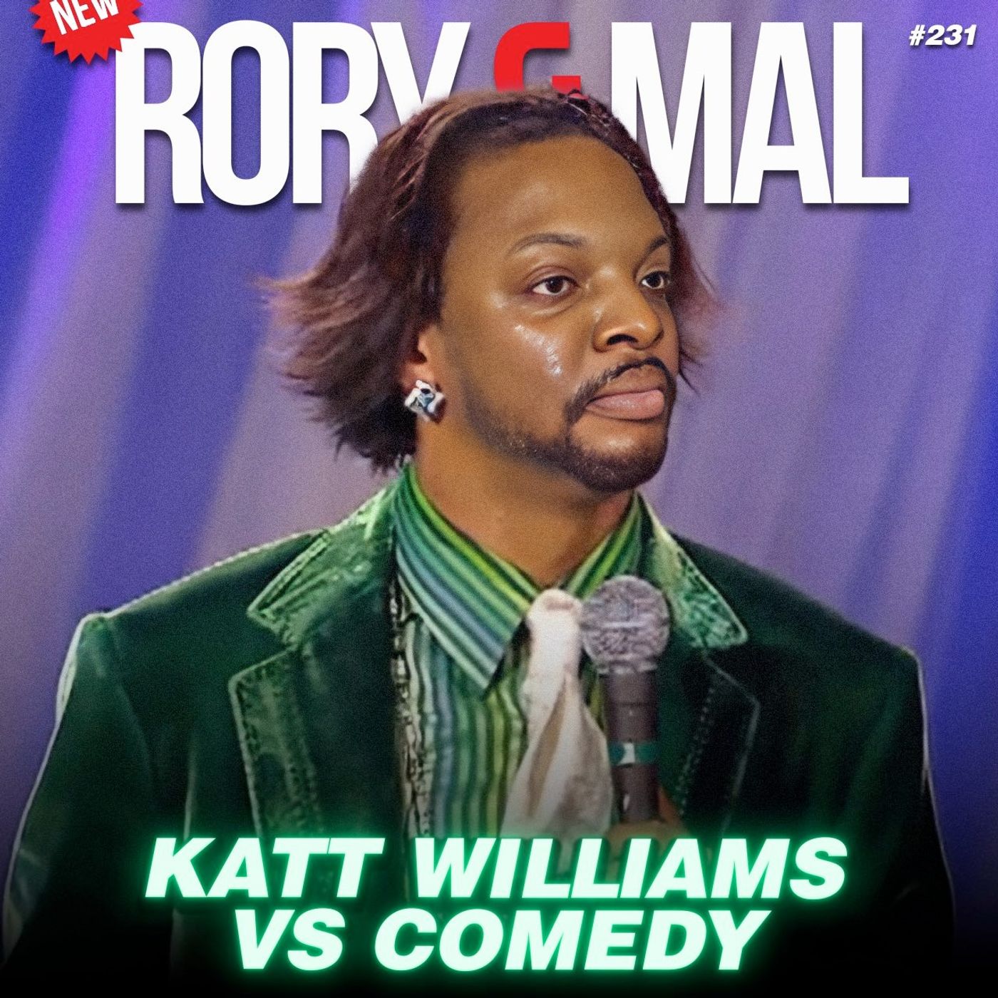 Episode 231 | Katt Williams vs. Comedy – New Rory & MAL – Podcast – Podtail