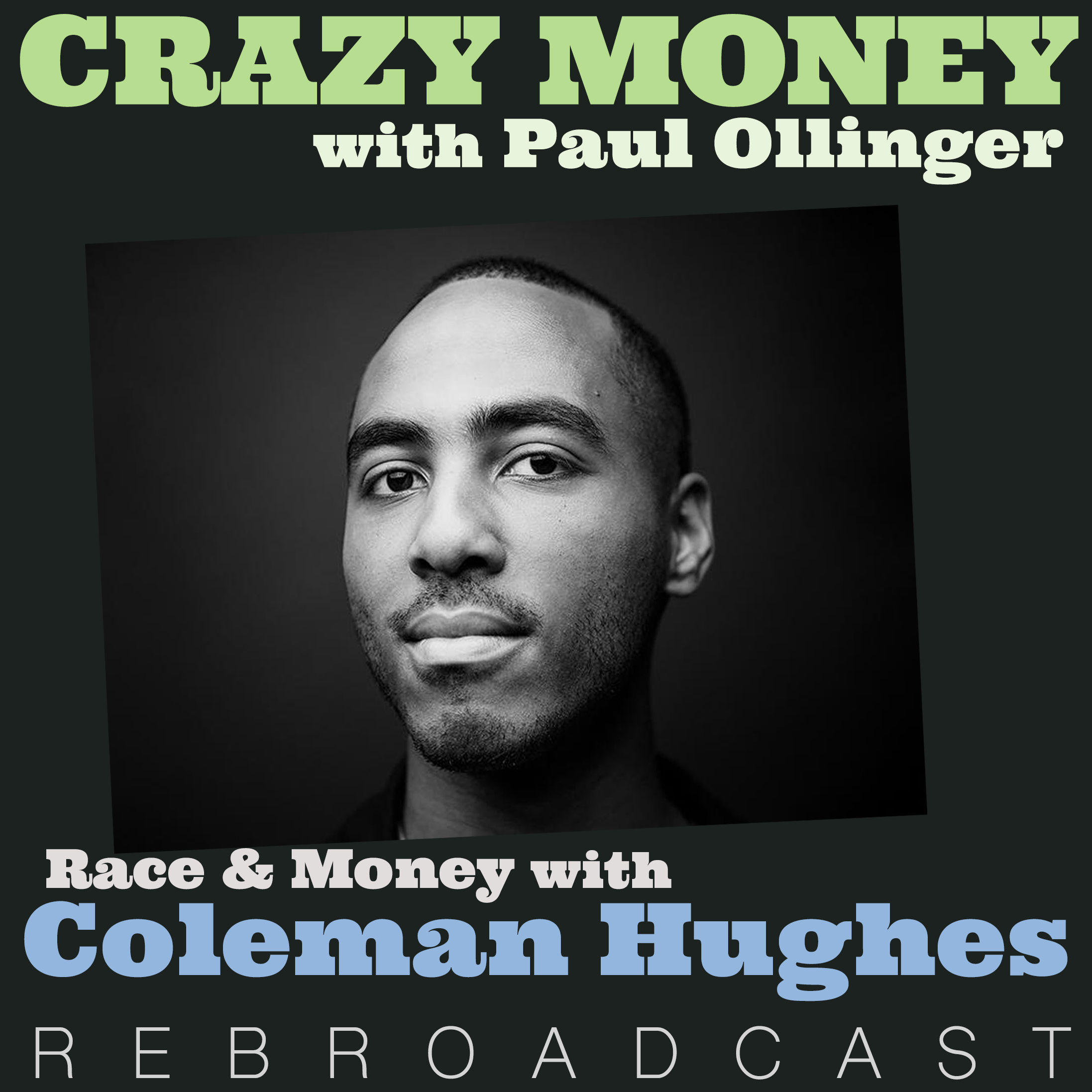 Race and Money with Coleman Hughes (Encore) – Reasonably Happy with ...