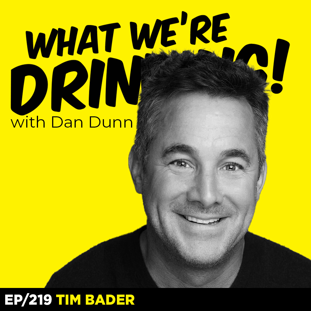 219. Tim Bader - What We're Drinking with Dan Dunn | Lyssna här ...