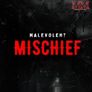 Malevolent Mischief