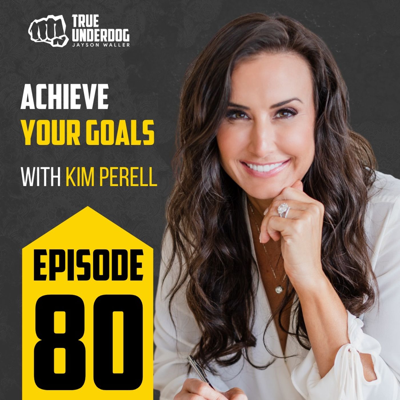 #80: Achieve Your Goals with Kim Perell - JAYSON WALLER UNLEASHED ...