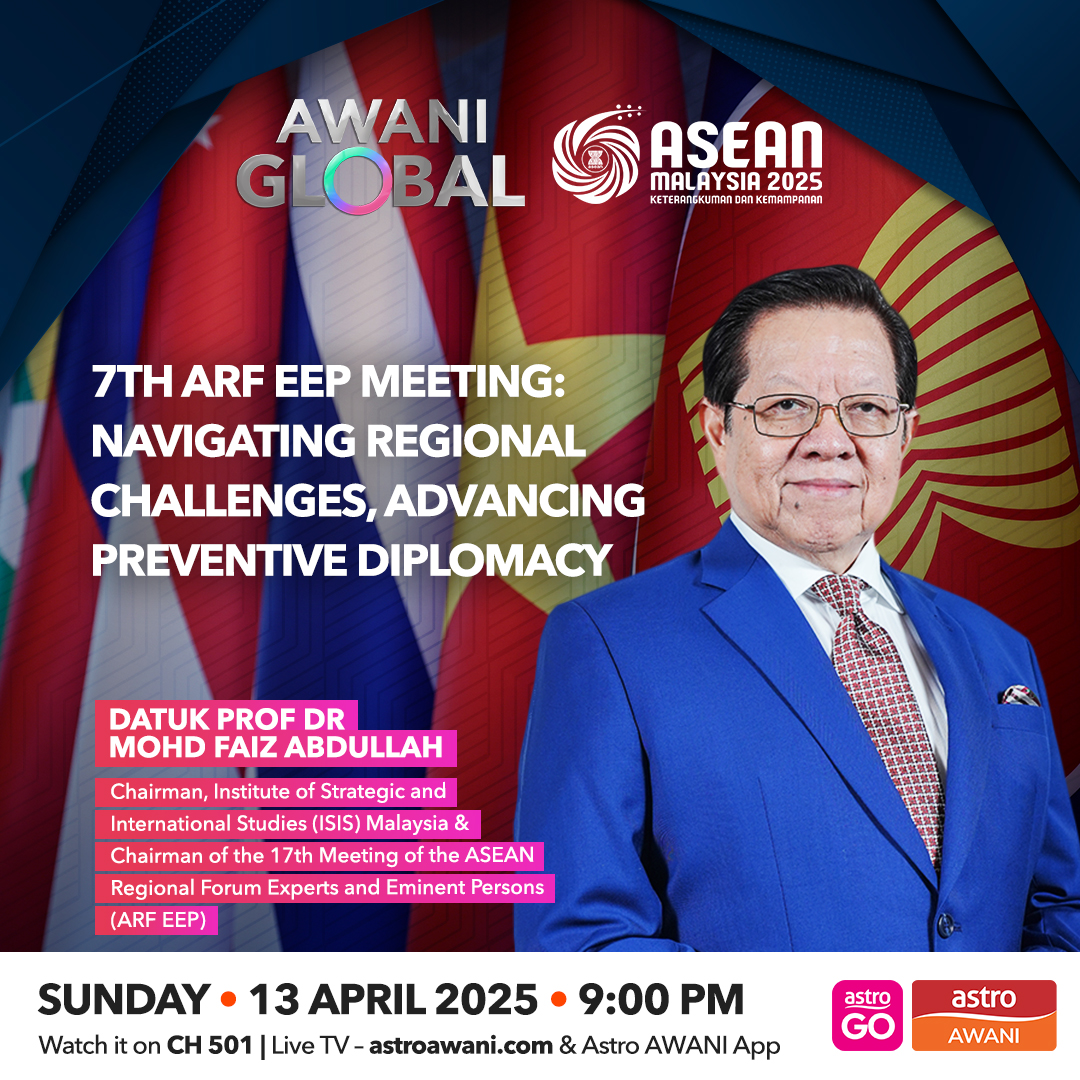 AWANI Global: 7th ARF EEP Meeting: Navigation regional challenges, advancing preventive diplomacy