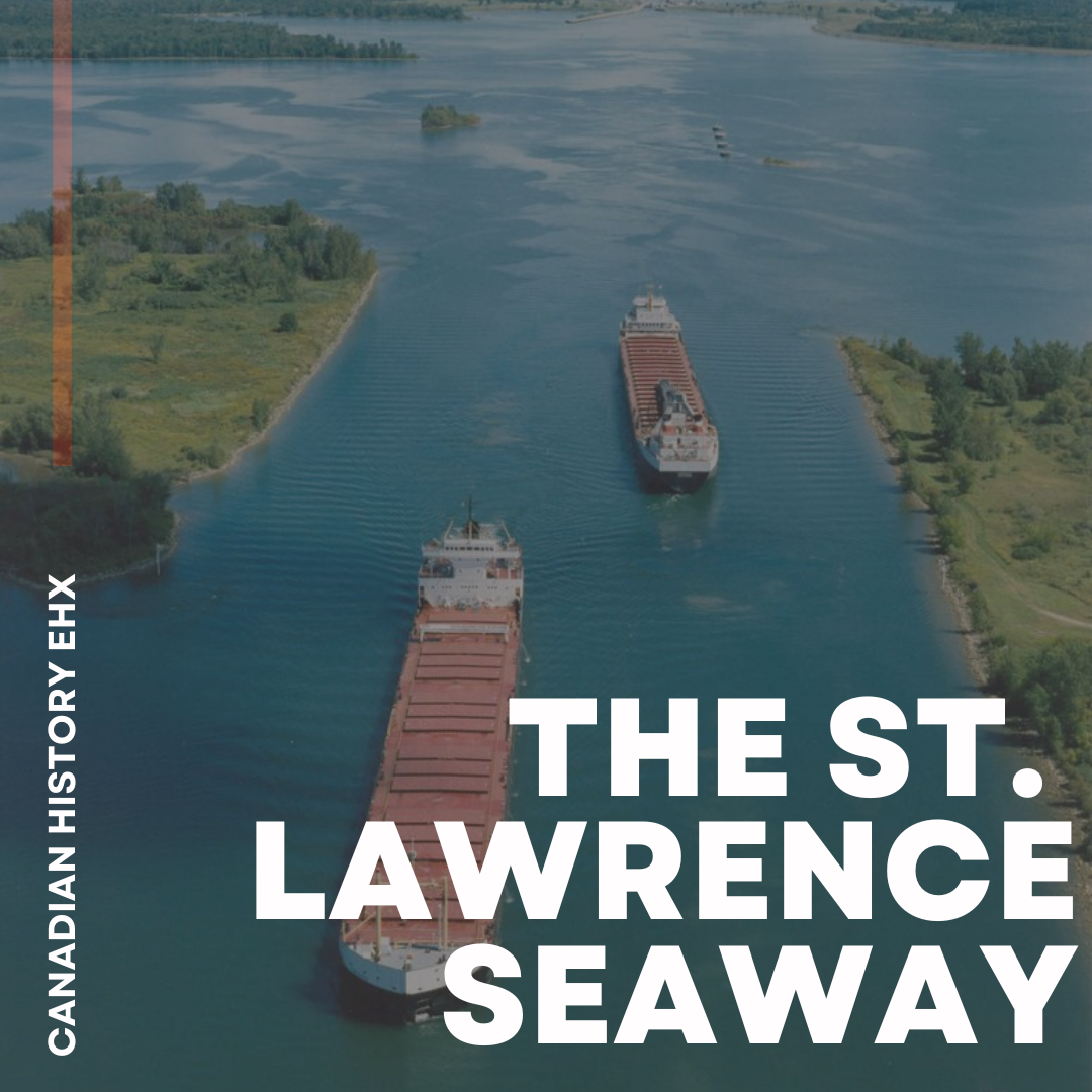 The Epic Construction of the St. Lawrence Seaway – Canadian History Ehx ...