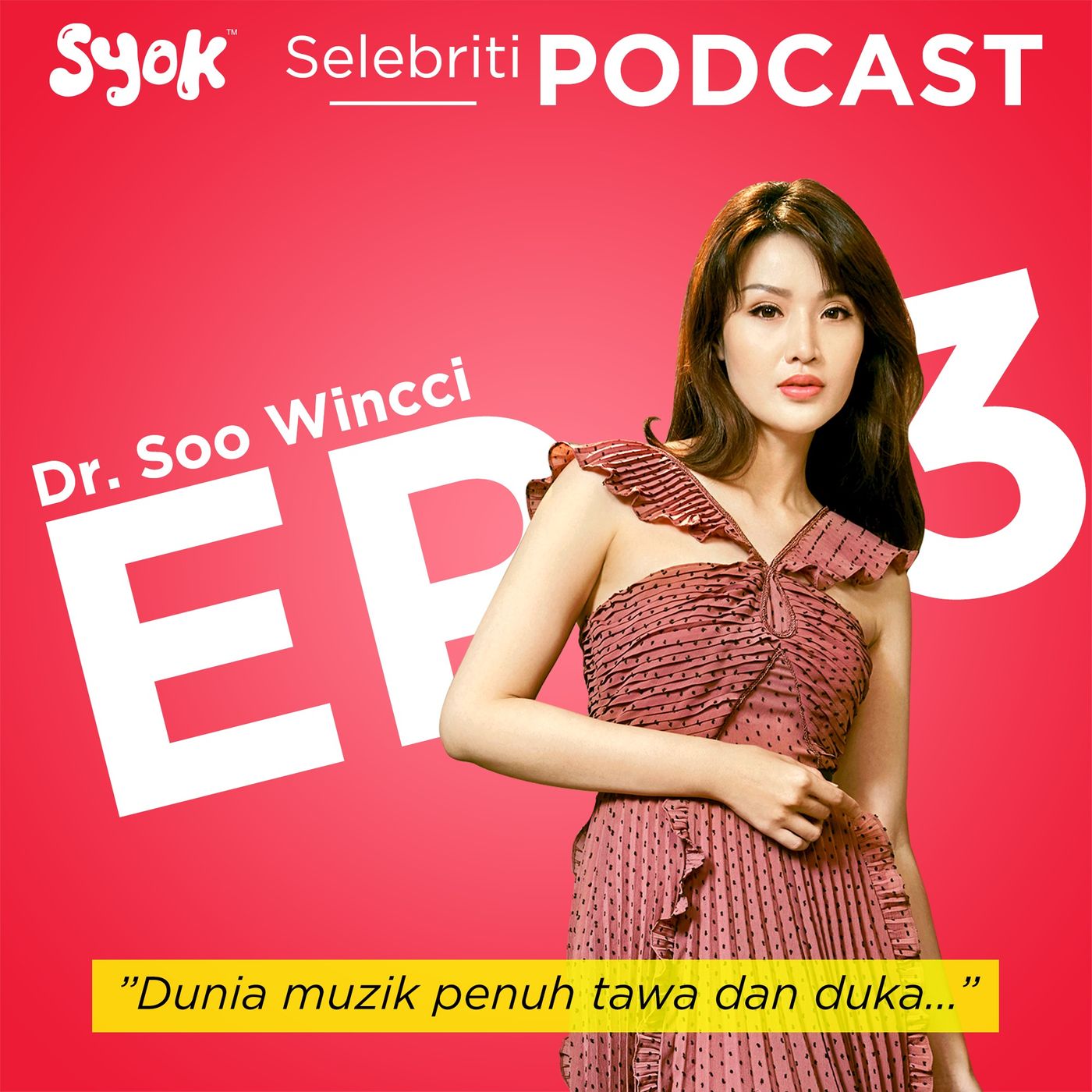 Selebriti Podcast: Dr. Soo Wincci - SYOK Podcast [BM]