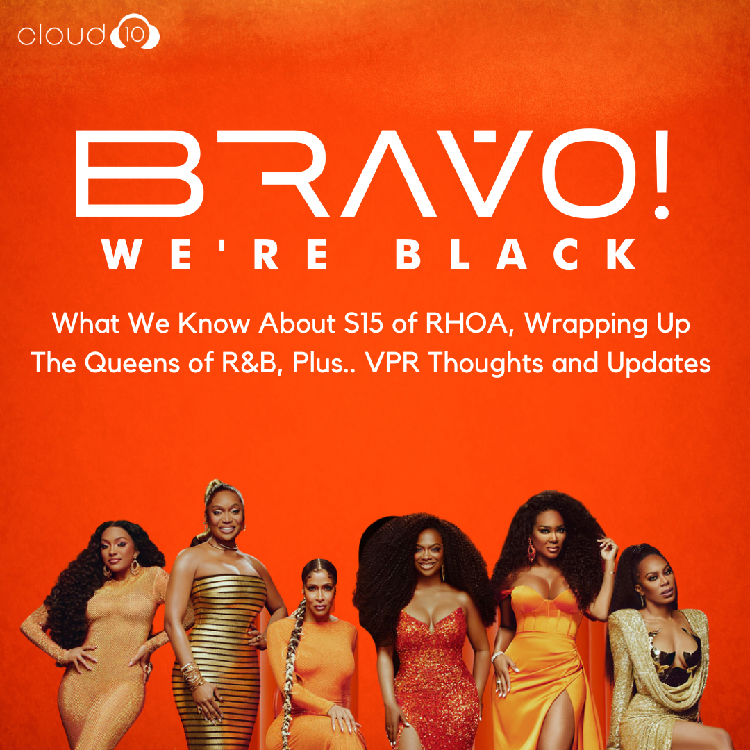 What We Know About S15 of RHOA, Wrapping Up The Queens of R&B, Plus ...