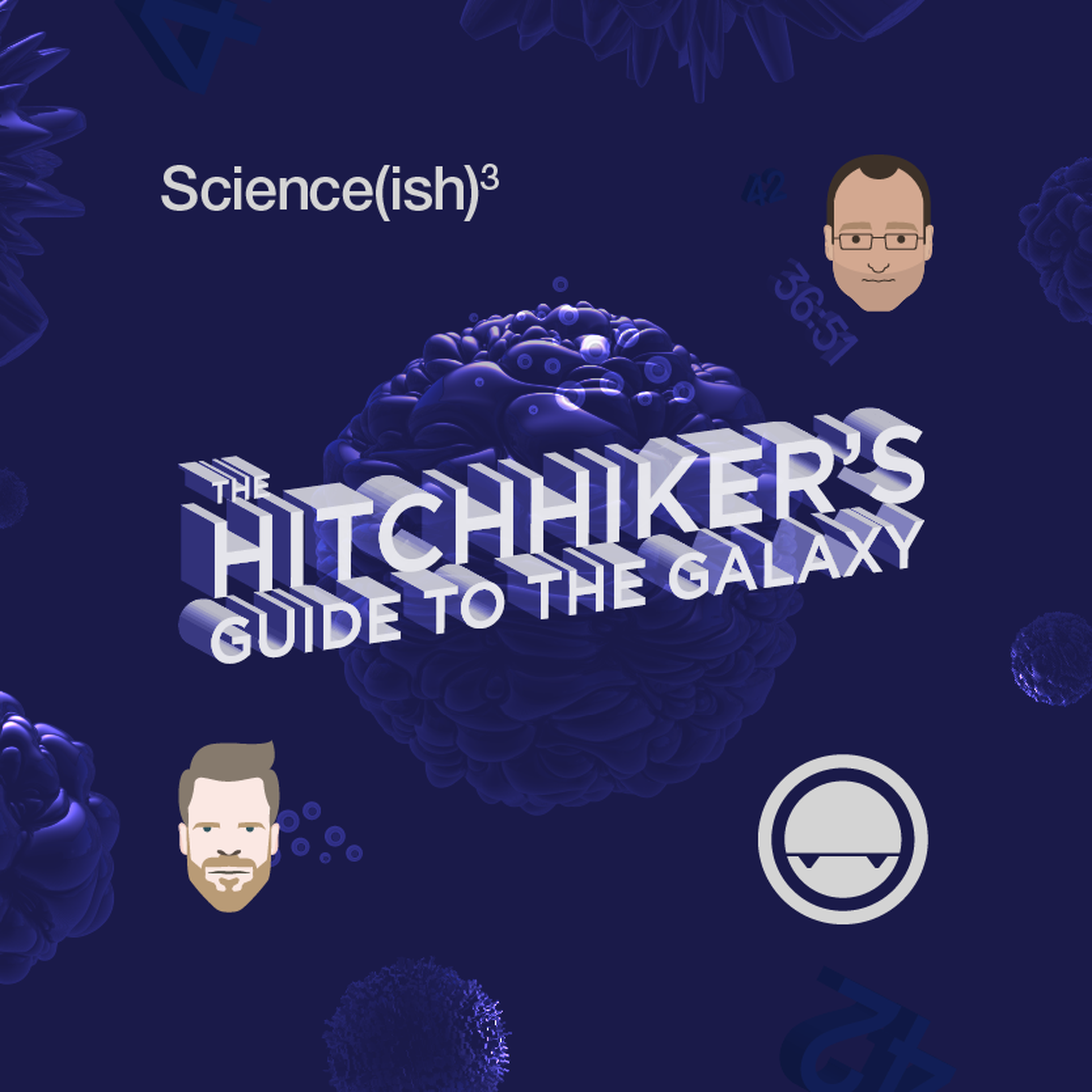 27: Hitchhiker's Guide to the Galaxy – Science(ish) – Podcast – Podtail