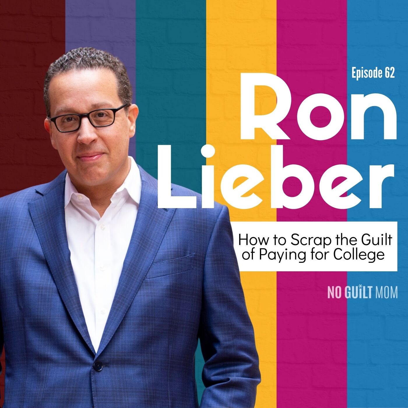 062 How Scrap the Guilt of Paying for College with Ron Lieber - No ...