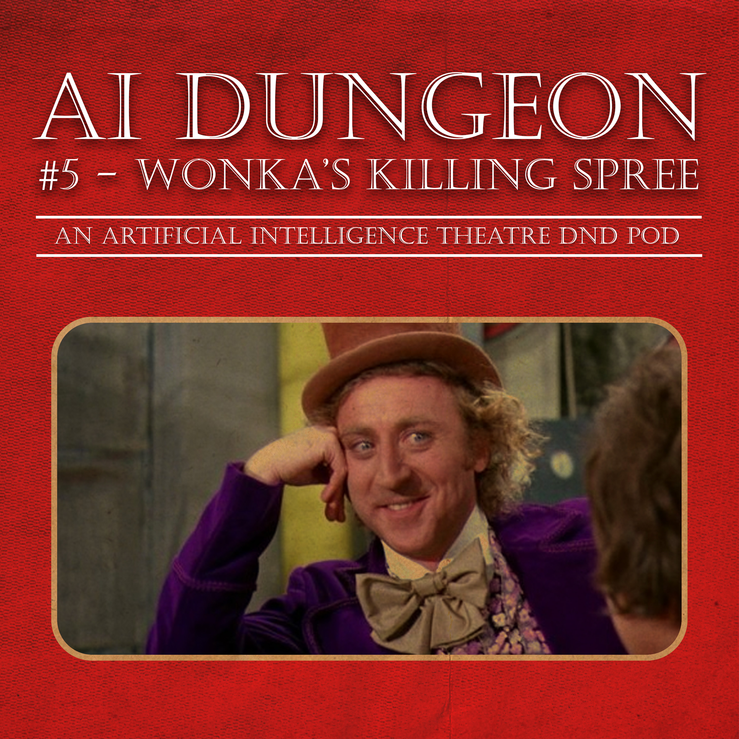 BONUS: AI DND # 5 - Willy Wonka's Killing Spree – Musicals with Cheese ...