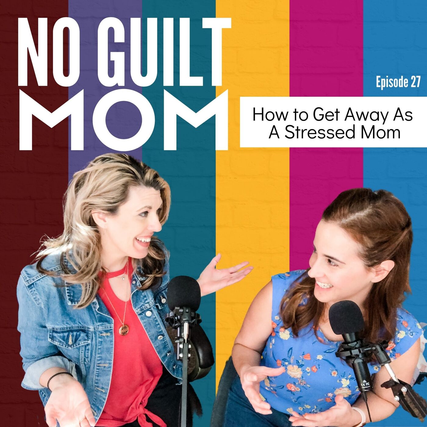 027 How to Get Away As A Stressed Mom - No Guilt Mom | Overcoming Mom ...