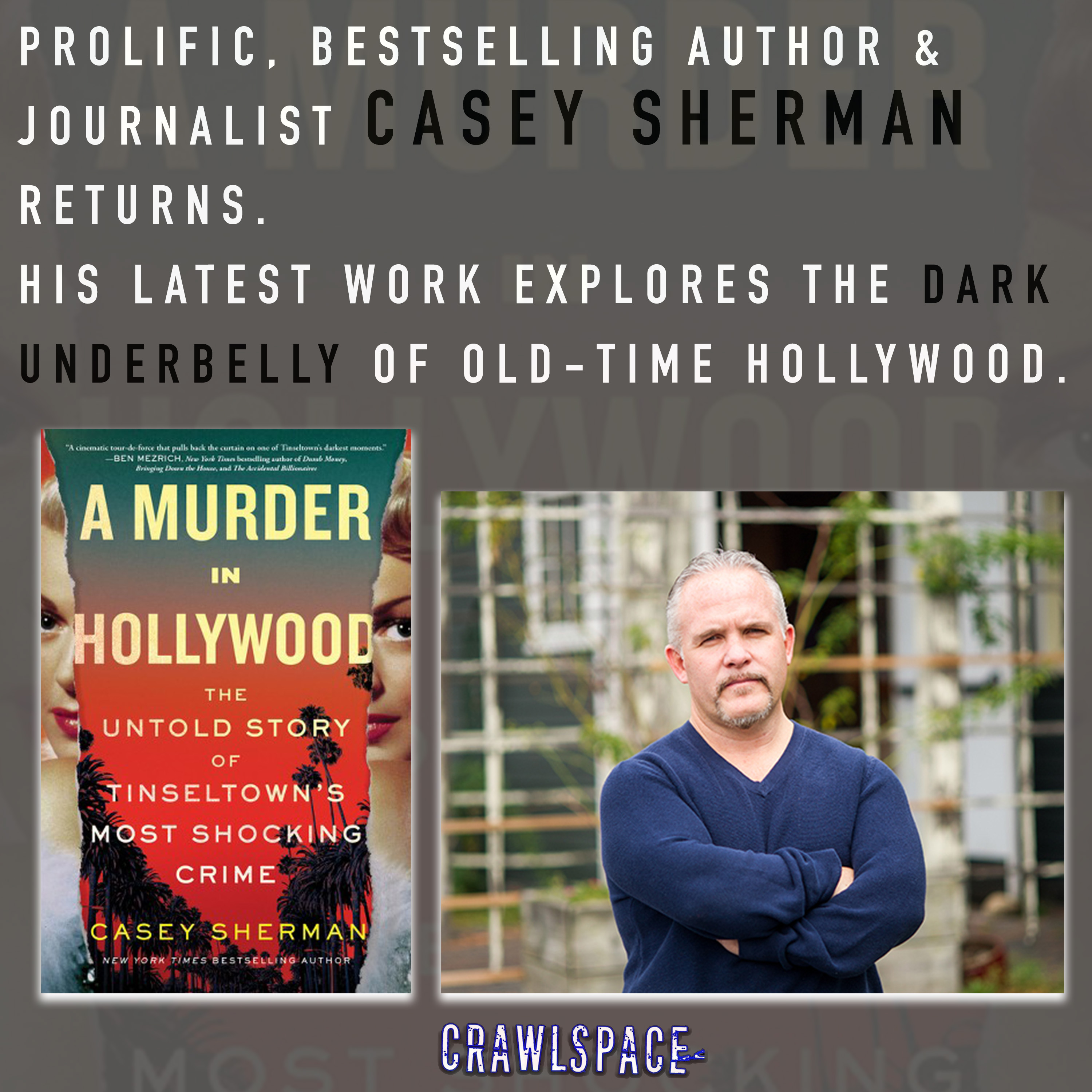 446 // Murder in Hollywood w/ Casey Sherman – Crawlspace - True Crime ...