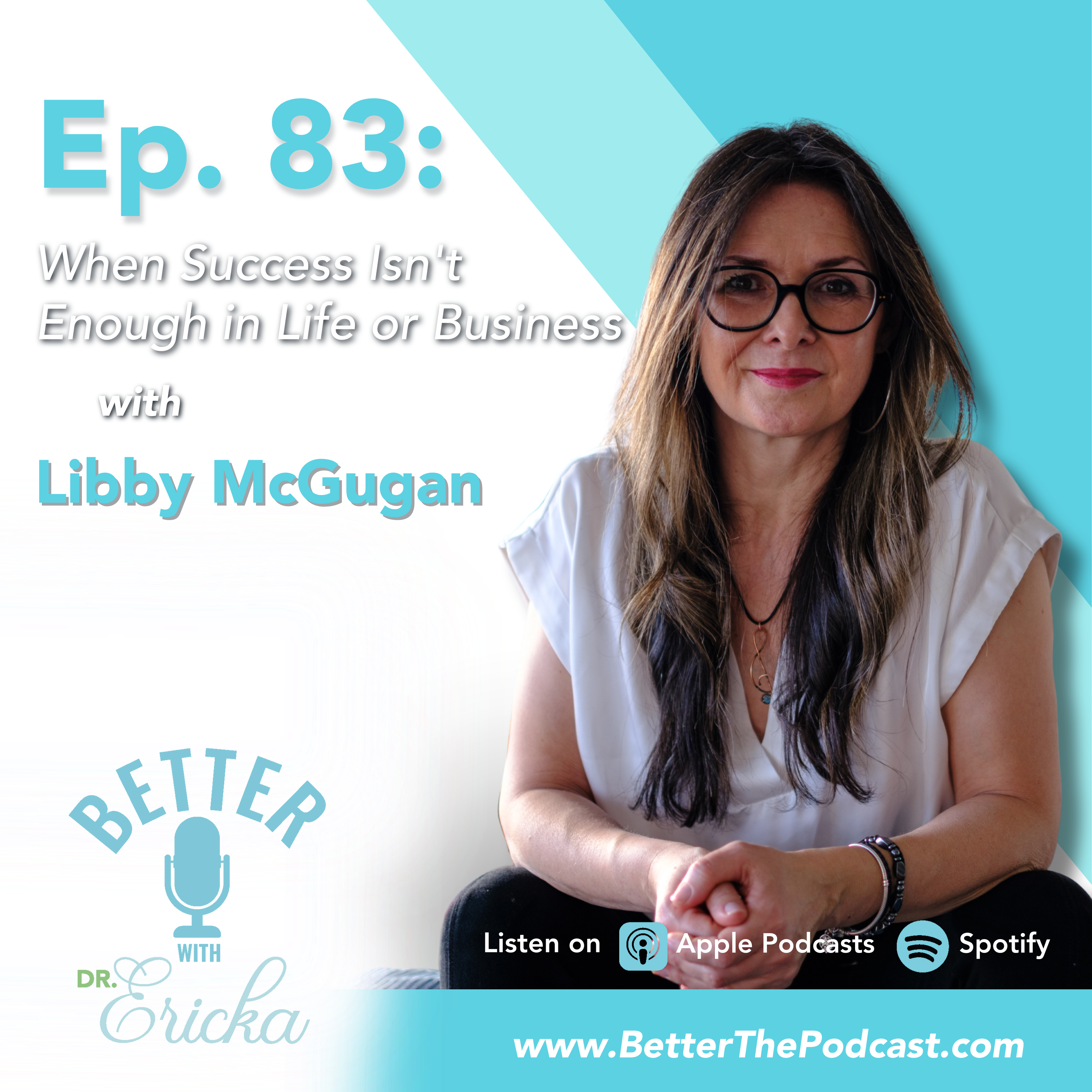 83. When Success Isn't Enough in Life or Business with Libby McGugan – Health Podcast Network
