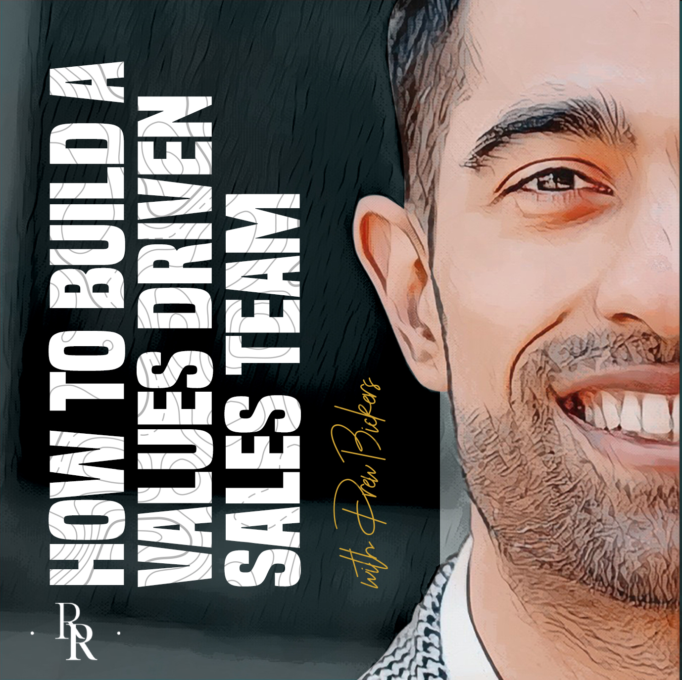 [EP.80] How to Build a Values Driven Sales Team with Drew Bickers of ...