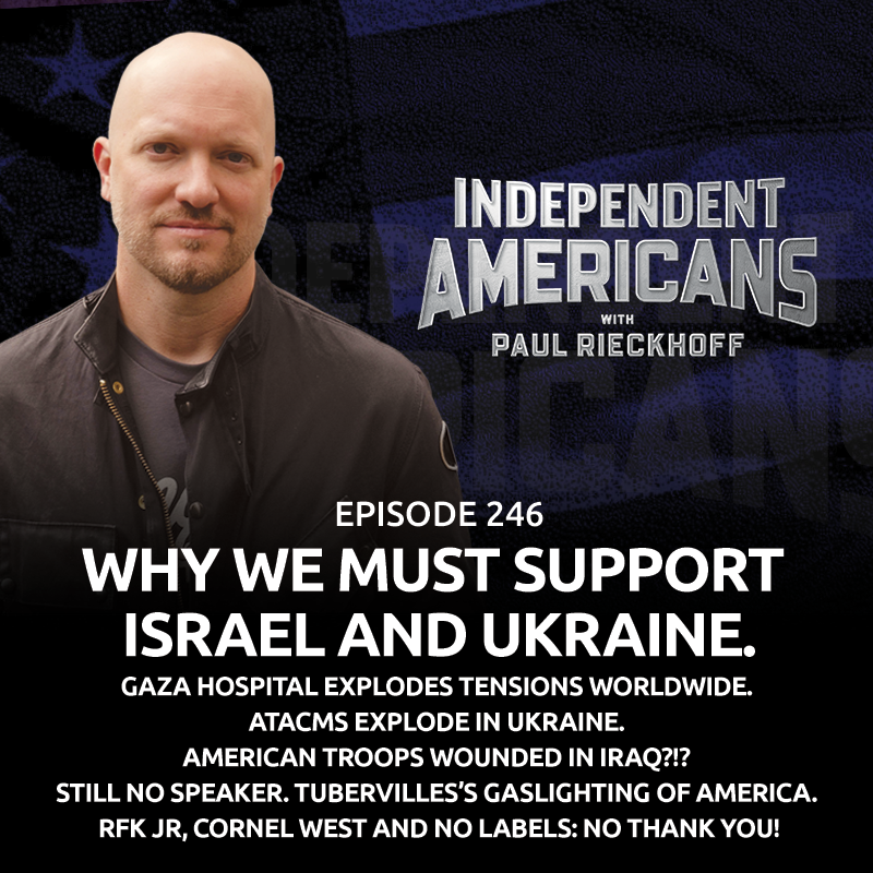 246. Why We Must Support Israel AND Ukraine. Gaza Hospital Explodes ...