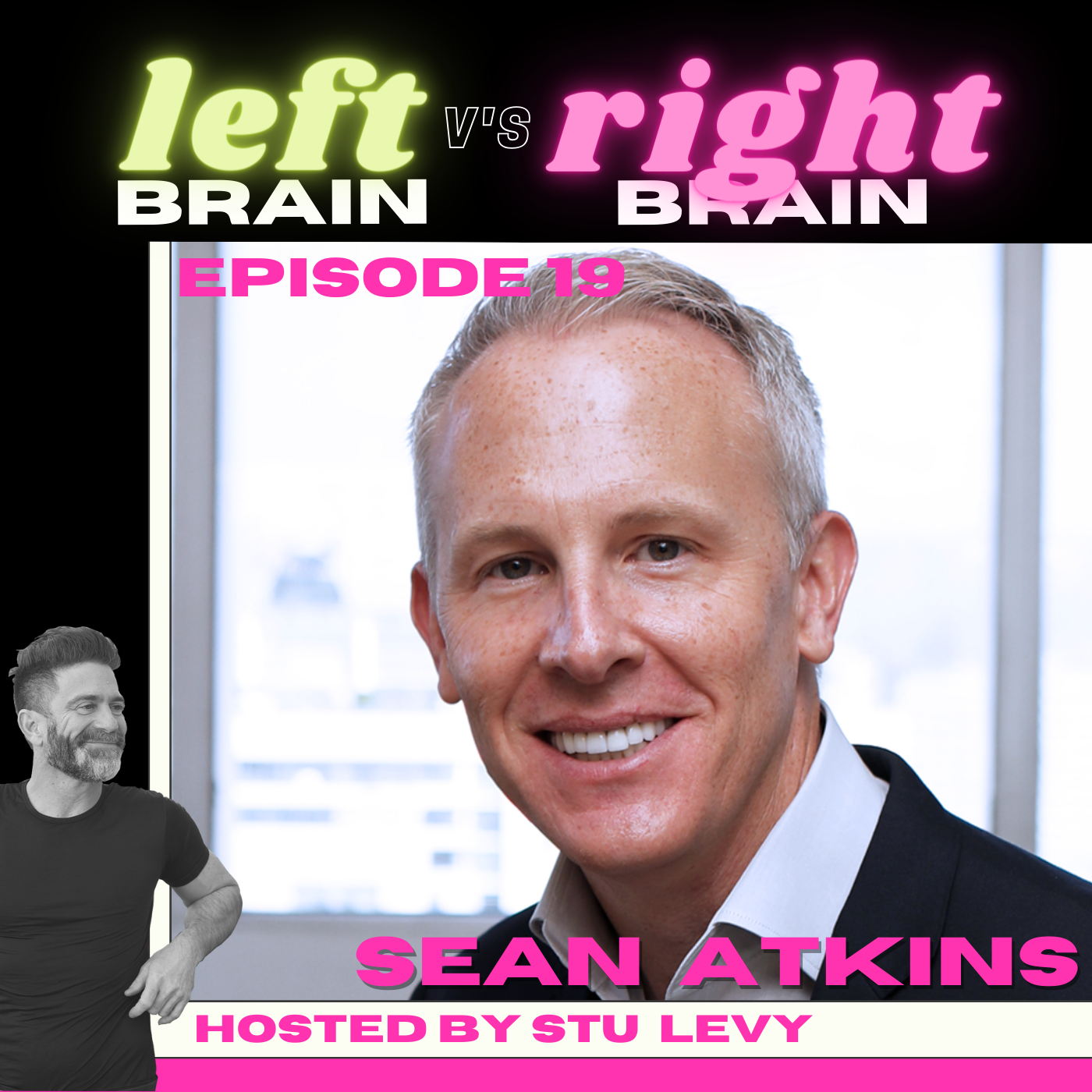 Left Brain vs. Right Brain with Stu Levy Podcast - Episode 19: Sean ...