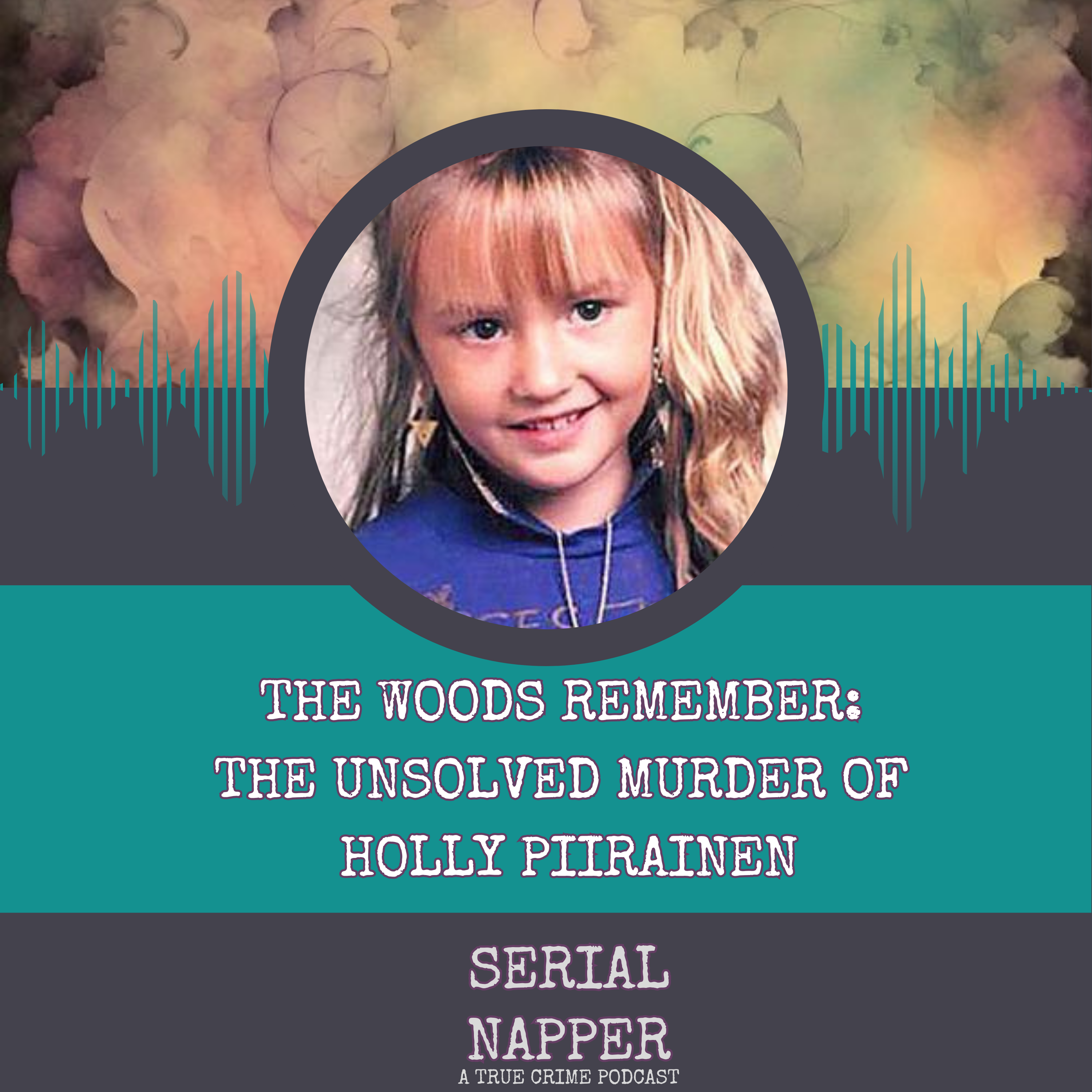 The Woods Remember: The Unsolved Murder of Holly Piirainen - Serial ...