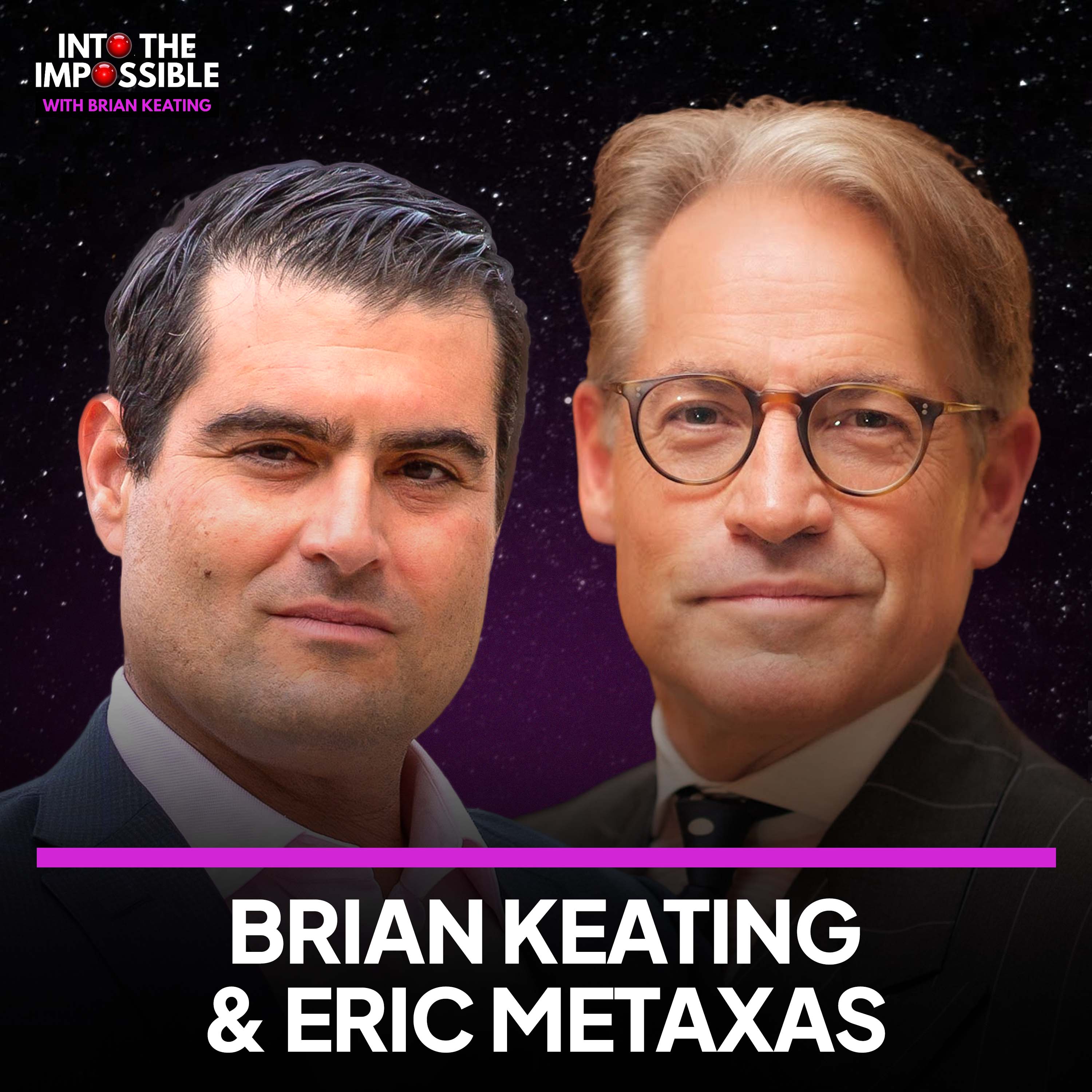 Brian Keating Discusses the Meaning of Life and Science With Eric Metaxas – Into the Impossible ...