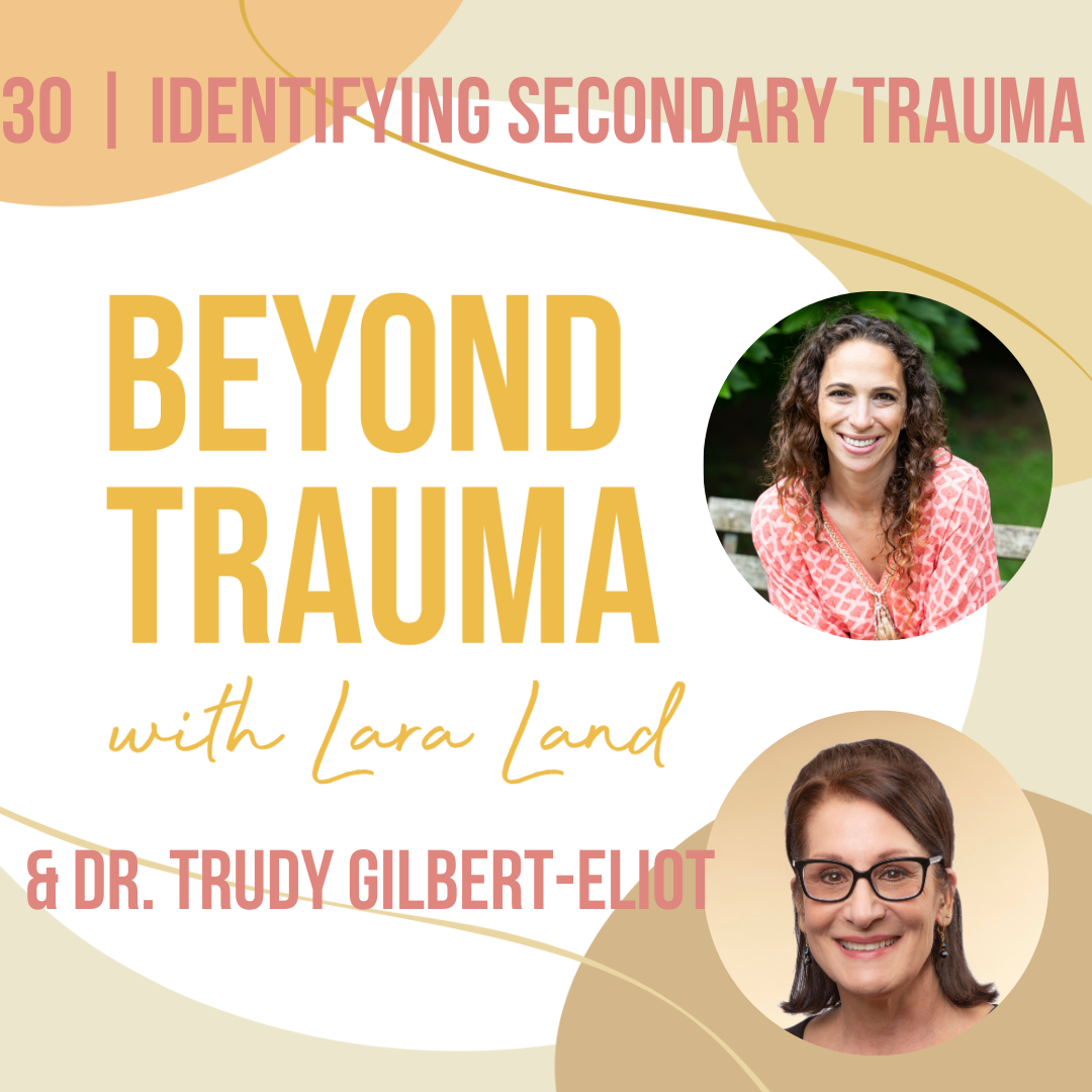 30 | Identifying Secondary Trauma | Dr. Trudy Gilbert-Eliot – Beyond Trauma – Podcast – Podtail