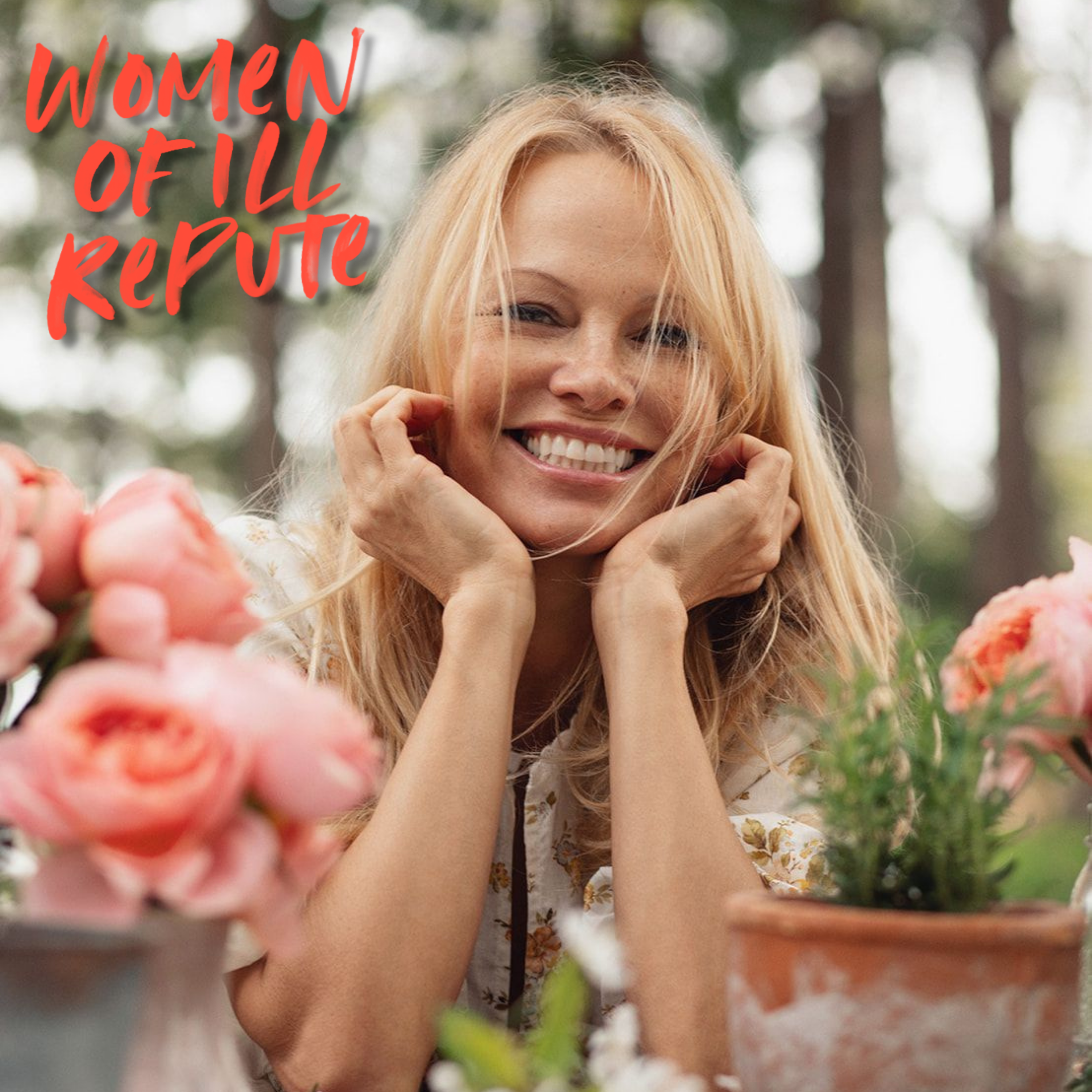 Pam Anderson: Wild Abandon – The Women Of Ill Repute – Podcast – Podtail