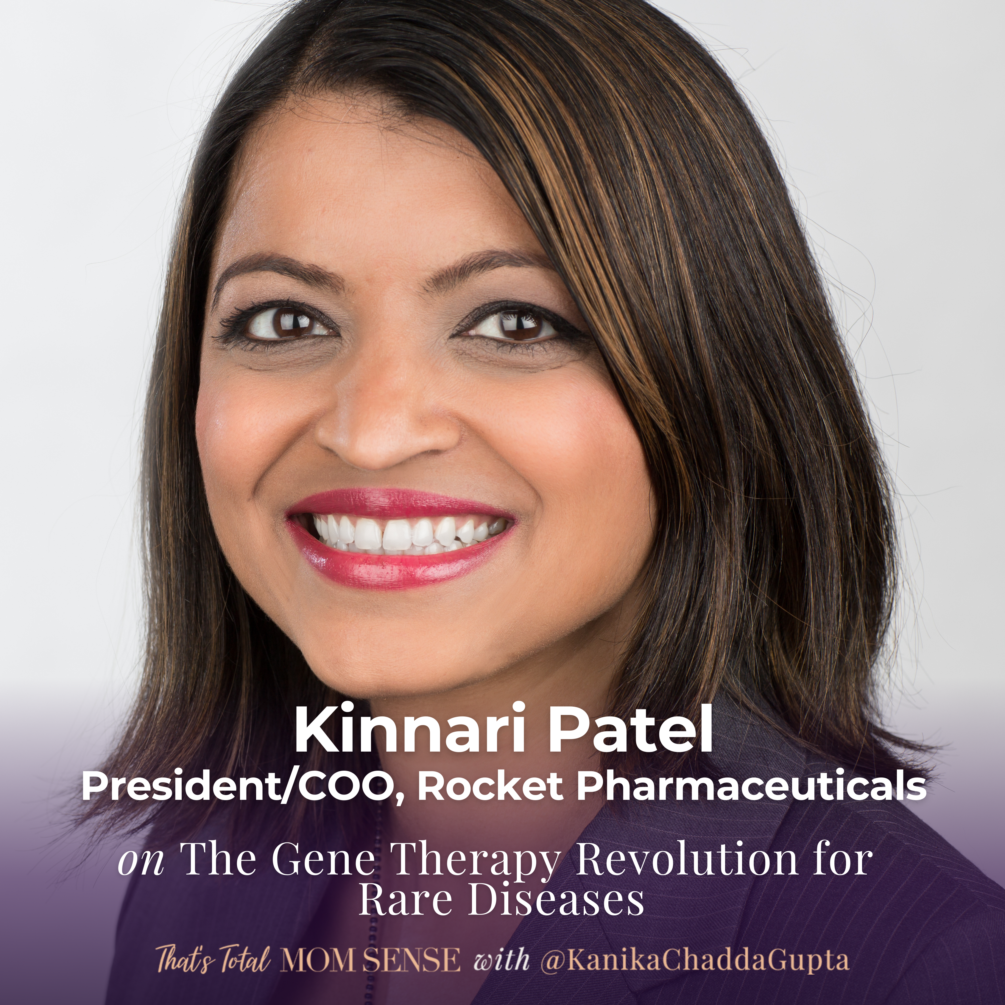 Kinnari Patel: Gene Therapy’s Impact on Rare Diseases & Disorders ...