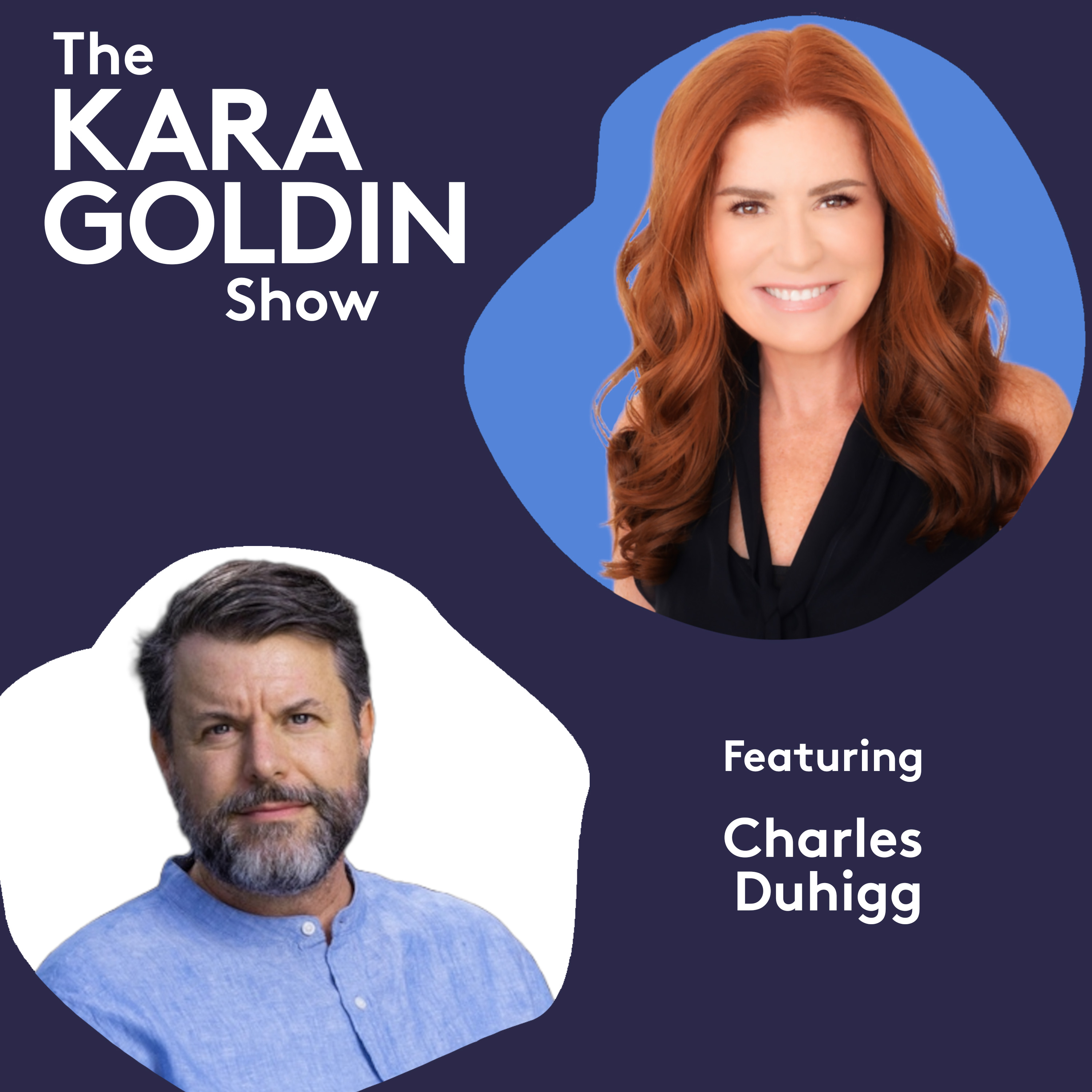 501 Charles Duhigg: Author of Supercommunicators The Kara Goldin Show ...