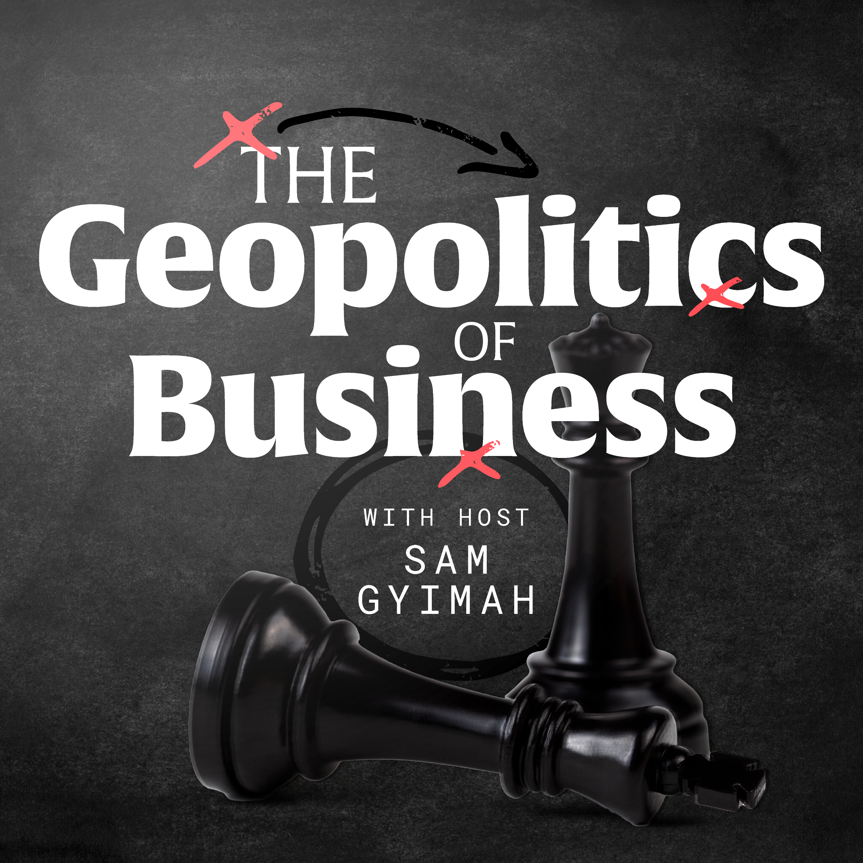 The Geopolitics of Business (Podcast) | Podchaser