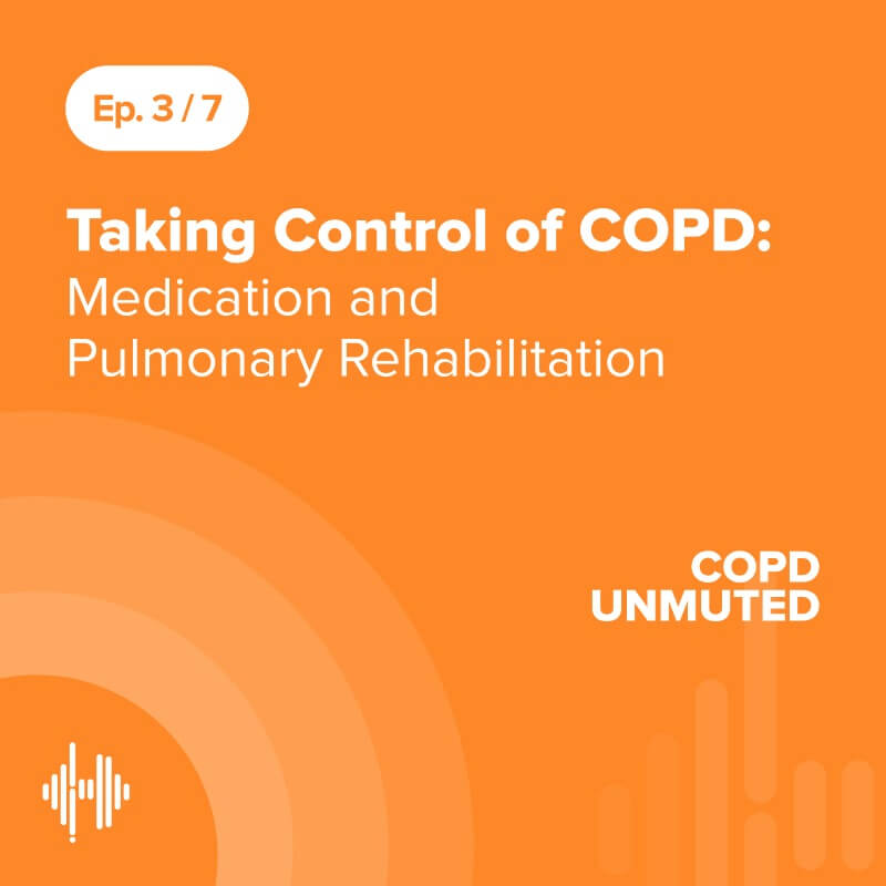 Ep03: Taking Control of COPD: Medication and Pulmonary Rehabilitation ...