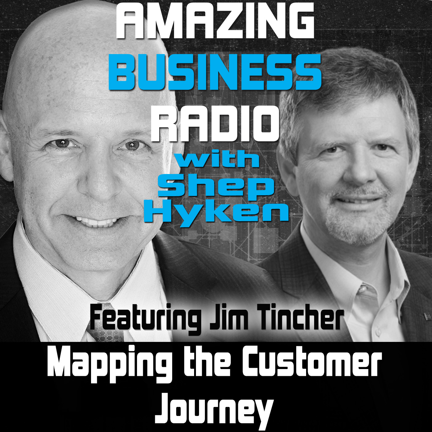 Mapping the Customer Journey Featuring Guest Jim Tincher (Shep Hyken ...