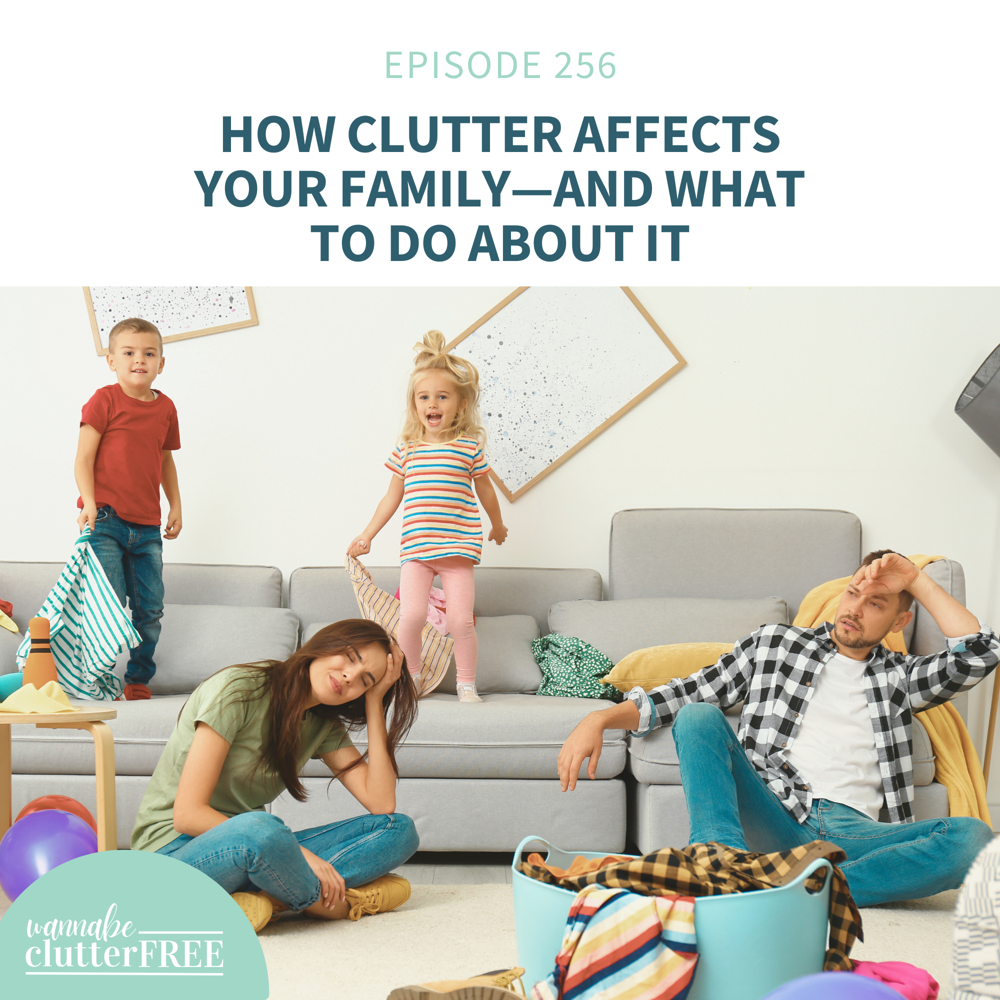 How Clutter Affects Your Family—and What to Do About It: Part 2 the ...