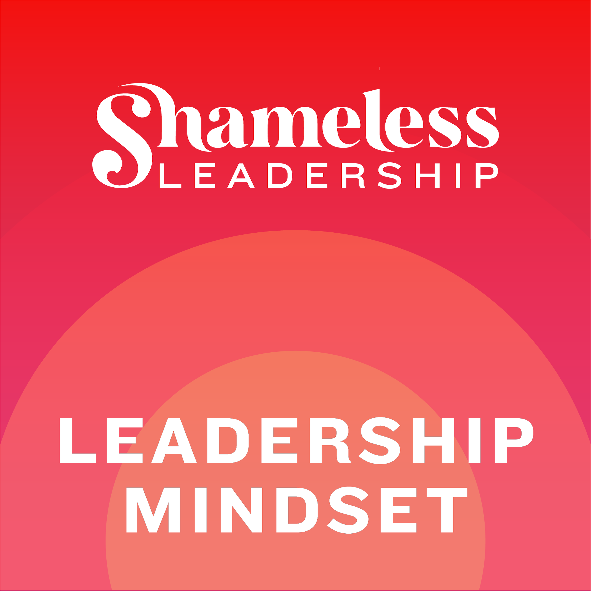 935: LEADERSHIP MINDSET: 6 Ways to Improve Your Growth Mindset in Tough Times - Shameless ...