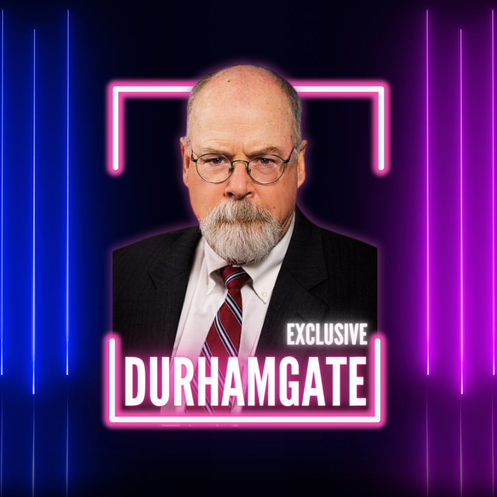 Unravelling Durham: Foreign Involvement and the FBI's Role in the 2016 ...