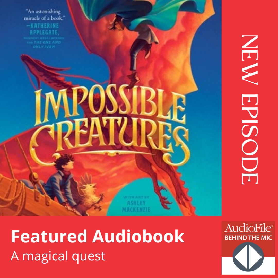 IMPOSSIBLE CREATURES by Katherine Rundell, read by Samuel West by ...