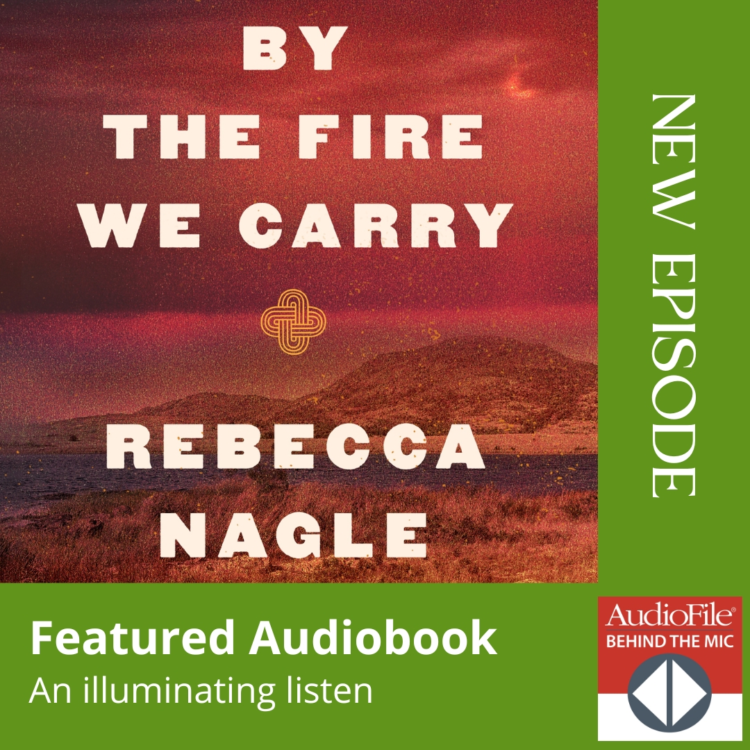 BY THE FIRE WE CARRY by Rebecca Nagle, read by Rebecca Nagle by Behind ...