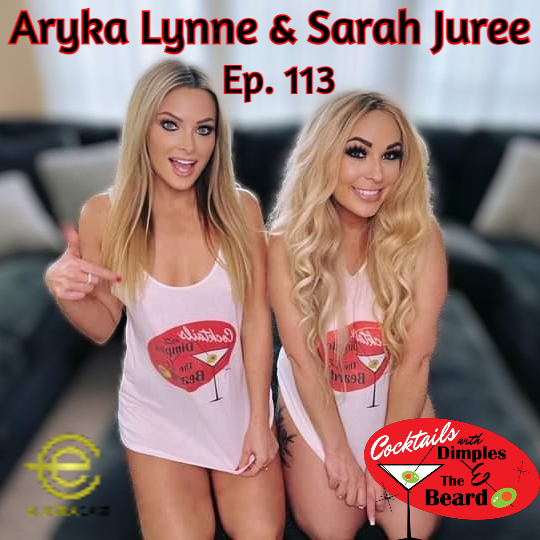 Ep. 113 - Aryka Lynne and Sarah Juree | South Bend hotties – Cocktails with Dimples & The Beard ...
