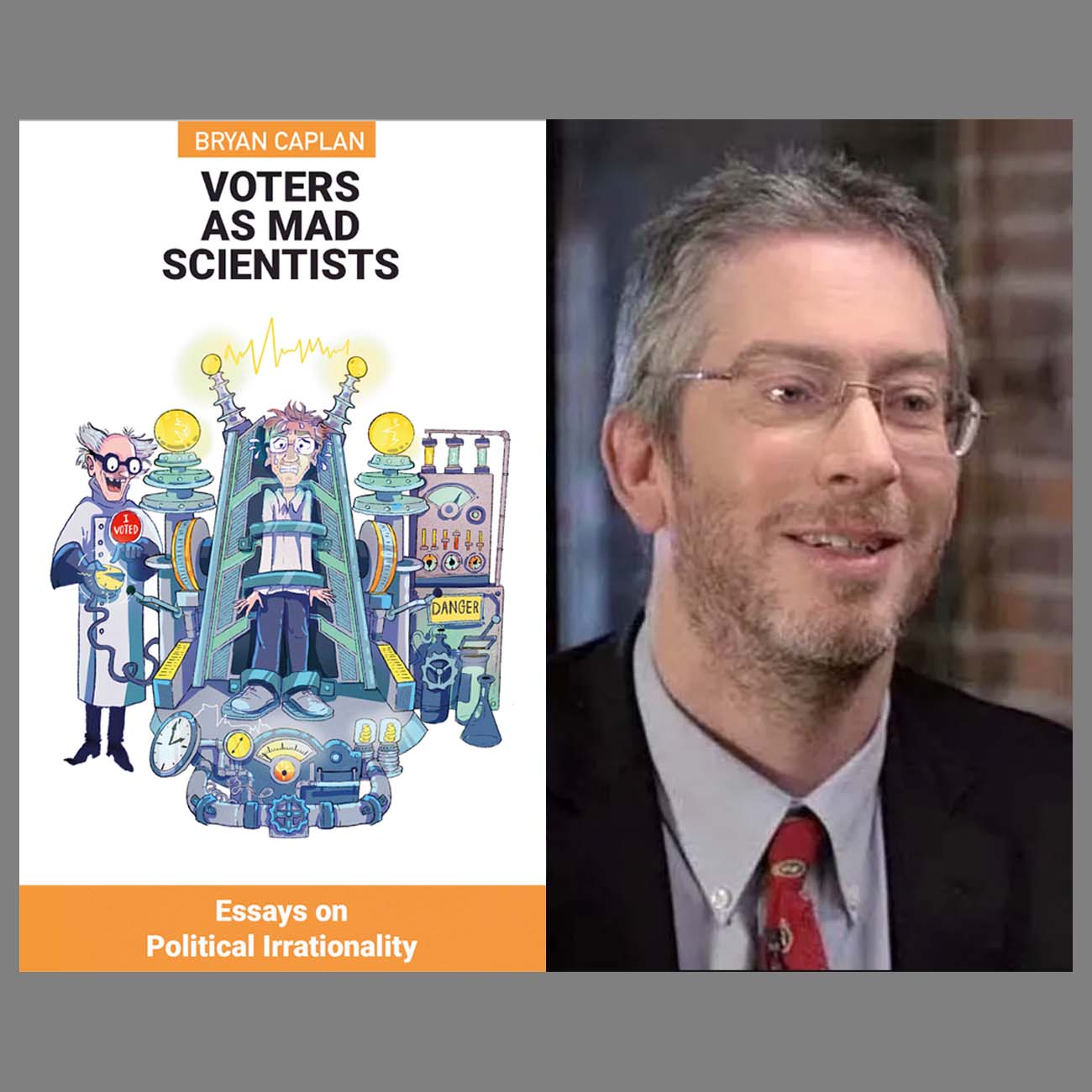 Bryan Caplan on Voters as Mad Scientists – The Politics Guys – Podcast ...