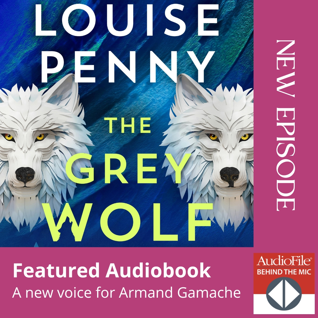 THE GREY WOLF by Louise Penny, read by Jean Brassard by Behind the Mic ...