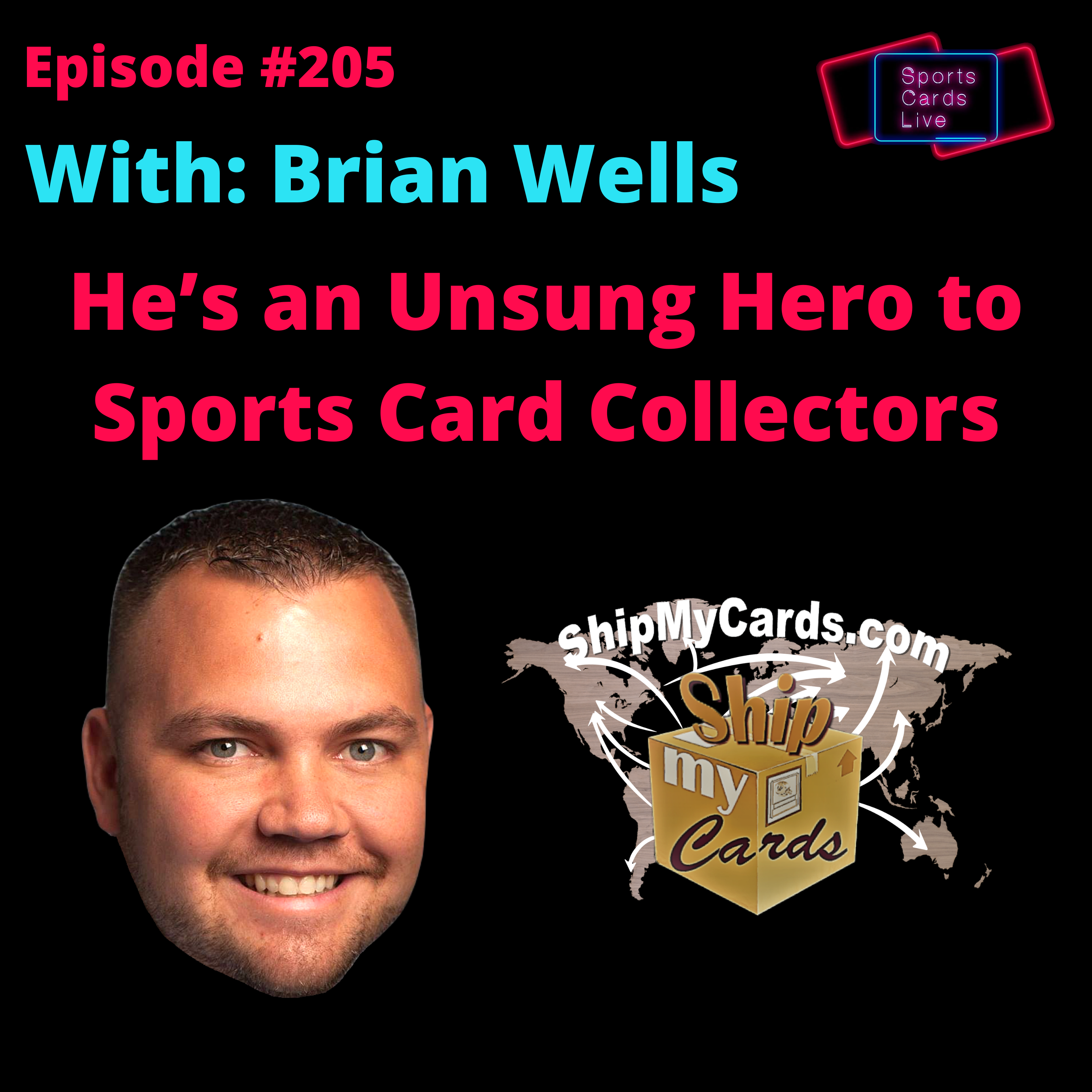 The Unsung Hero of the Sports Card Hobby | Brian Wells | SCL 205 ...