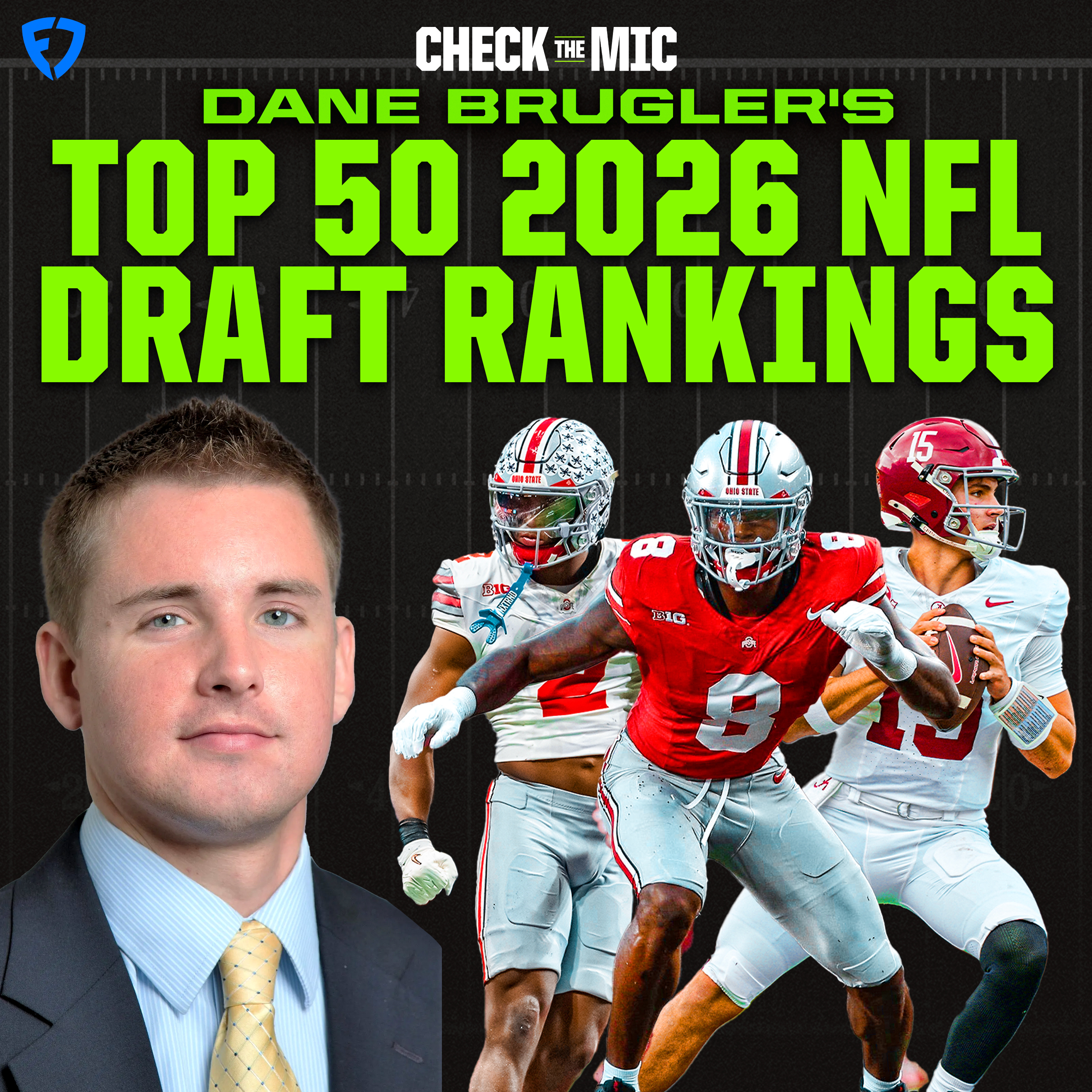 Dane Brugler on his Top 50 2026 NFL Draft Rankings – Check the Mic with ...