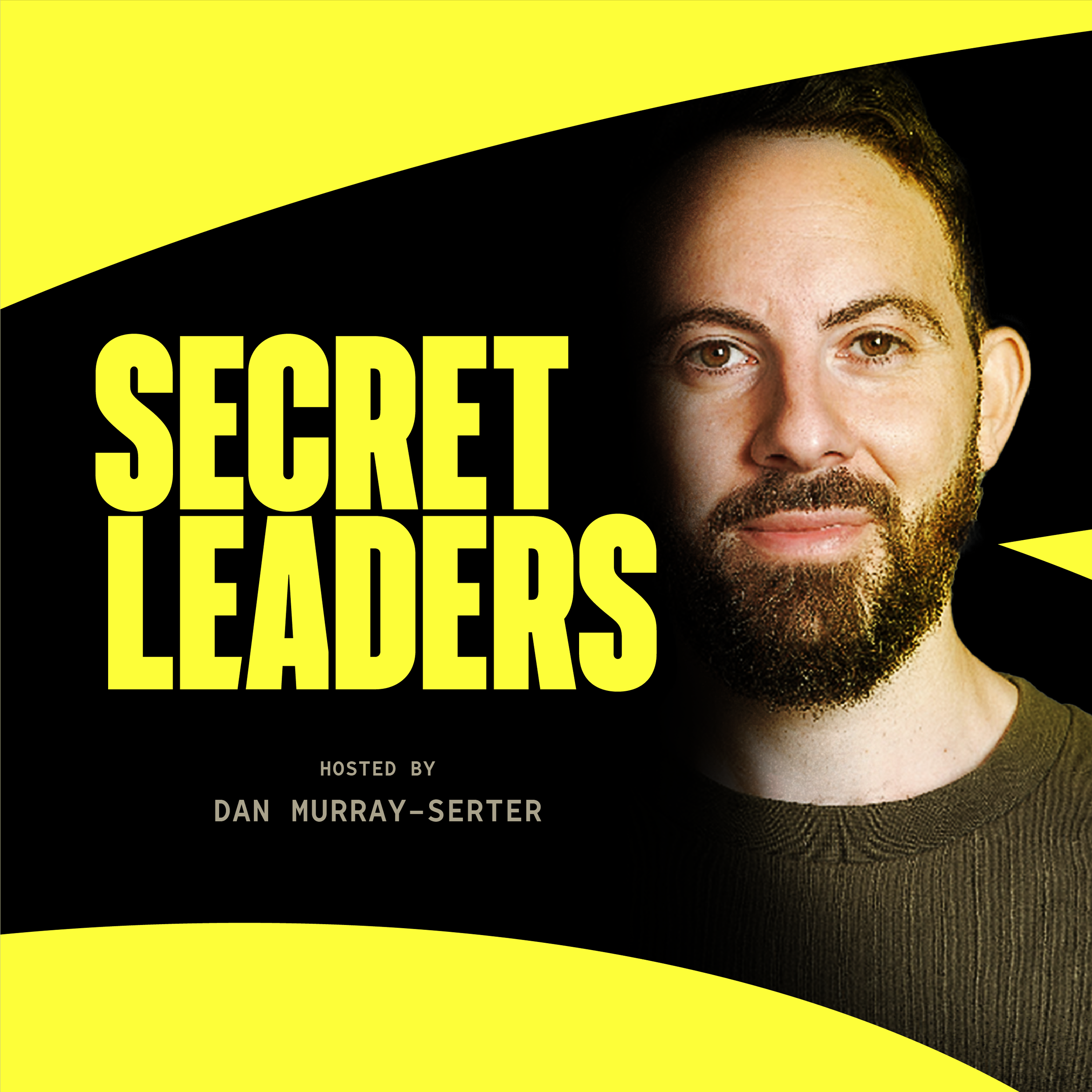 Secret Leaders with Dan Murray-Serter Podcast Transcripts