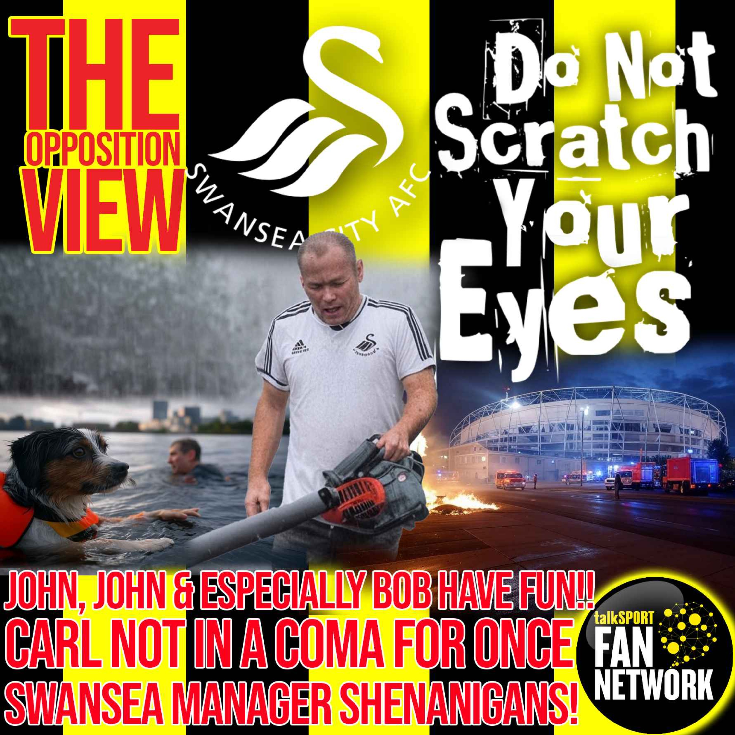 Do Not Scratch Your Eyes Podcast - THE OPPOSITION VIEW - Swansea City ...