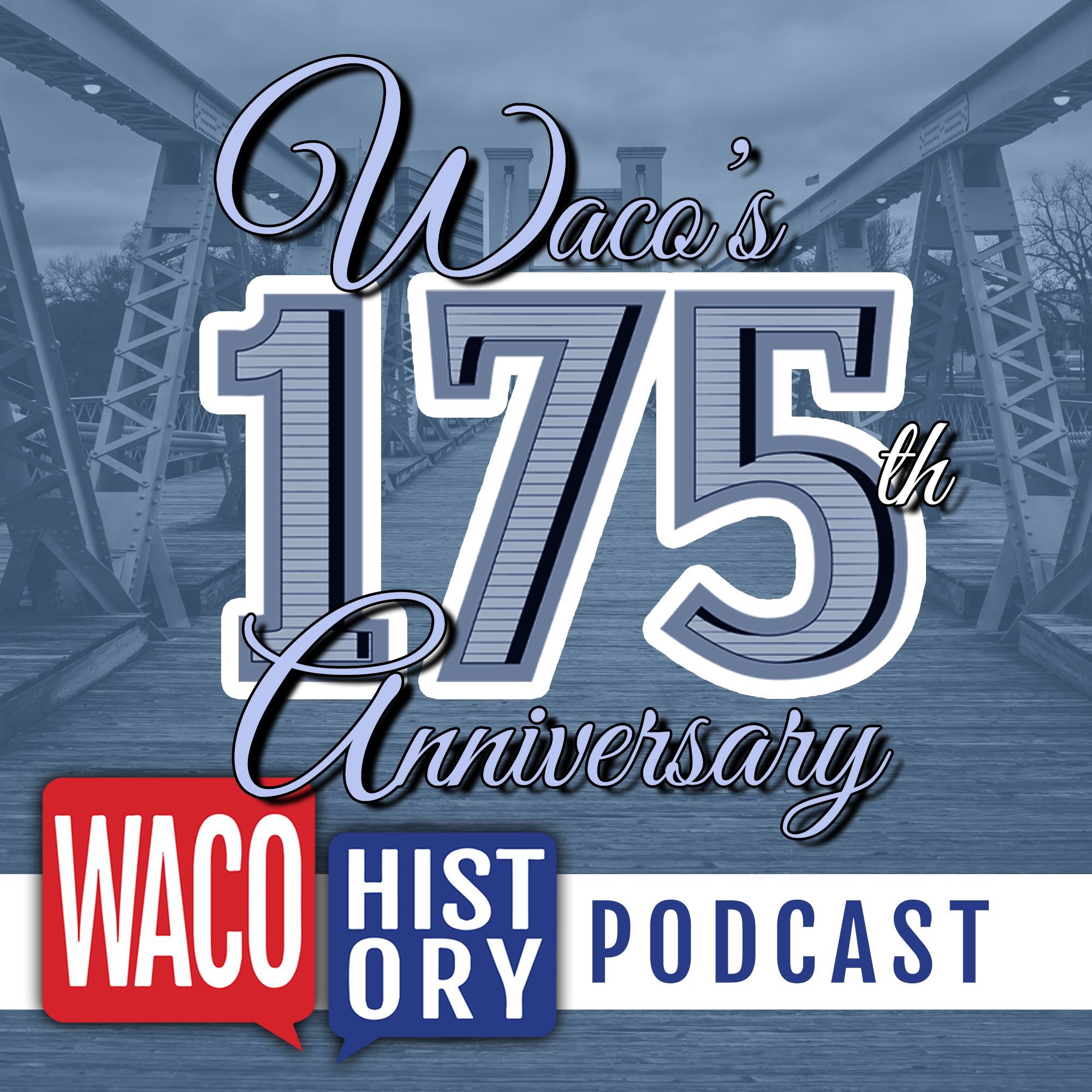 Waco History Podcast - Waco 175: 1850 to 1875: Number 3 | Free ...